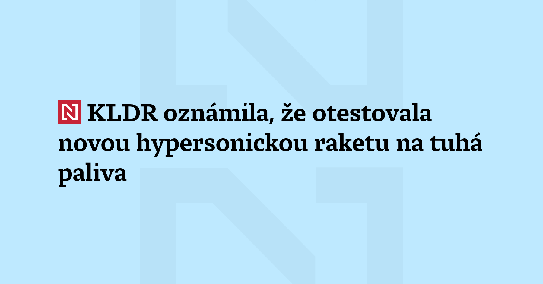 KLDR oznámila, že otestovala novou hypersonickou raketu na tuhá paliva