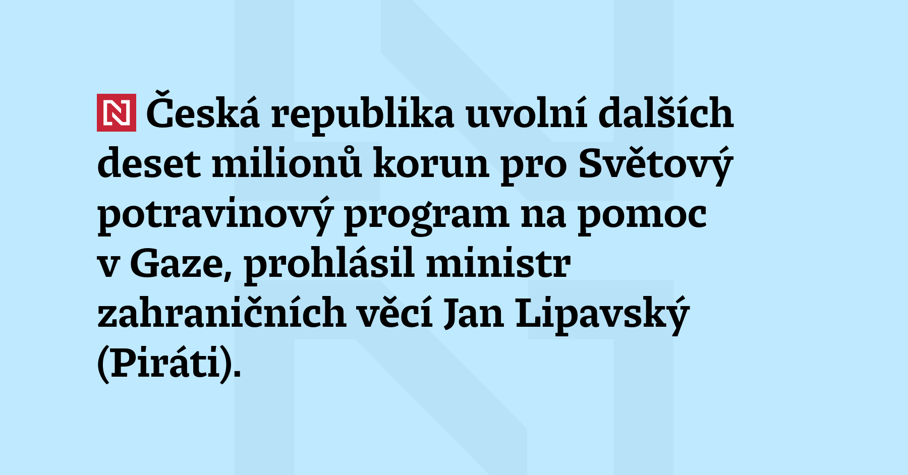 Česká republika uvolní dalších deset milionů korun pro Světový potravinový program na pomoc v Gaze