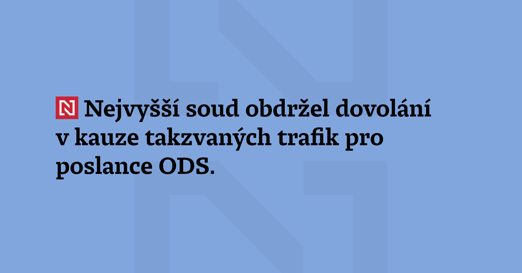 Nejvyšší soud obdržel dovolání v kauze takzvaných trafik pro poslance ODS