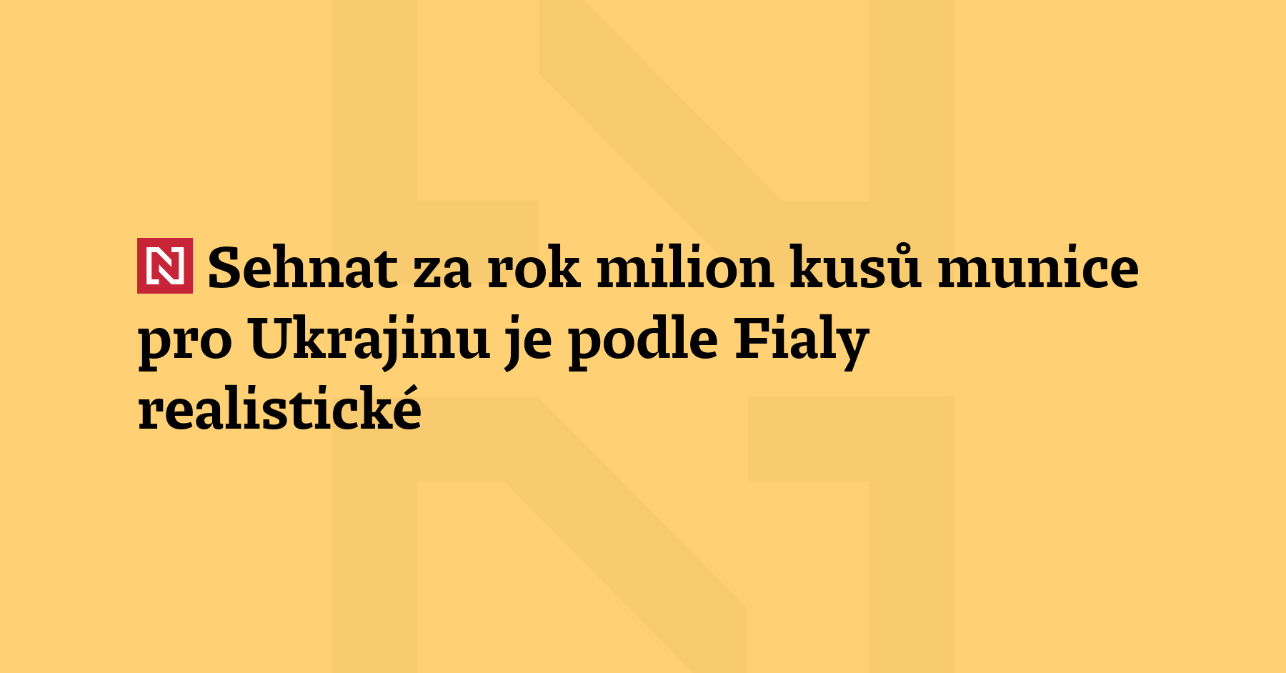 Sehnat za rok milion kusů munice pro Ukrajinu je podle Fialy realistické