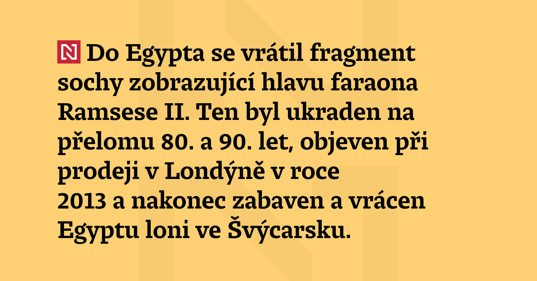 Do Egypta se vrátil fragment sochy zobrazující hlavu faraona Ramsese II
