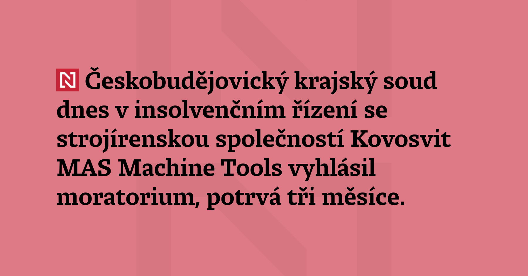 Českobudějovický krajský soud dnes v insolvenčním řízení se ...