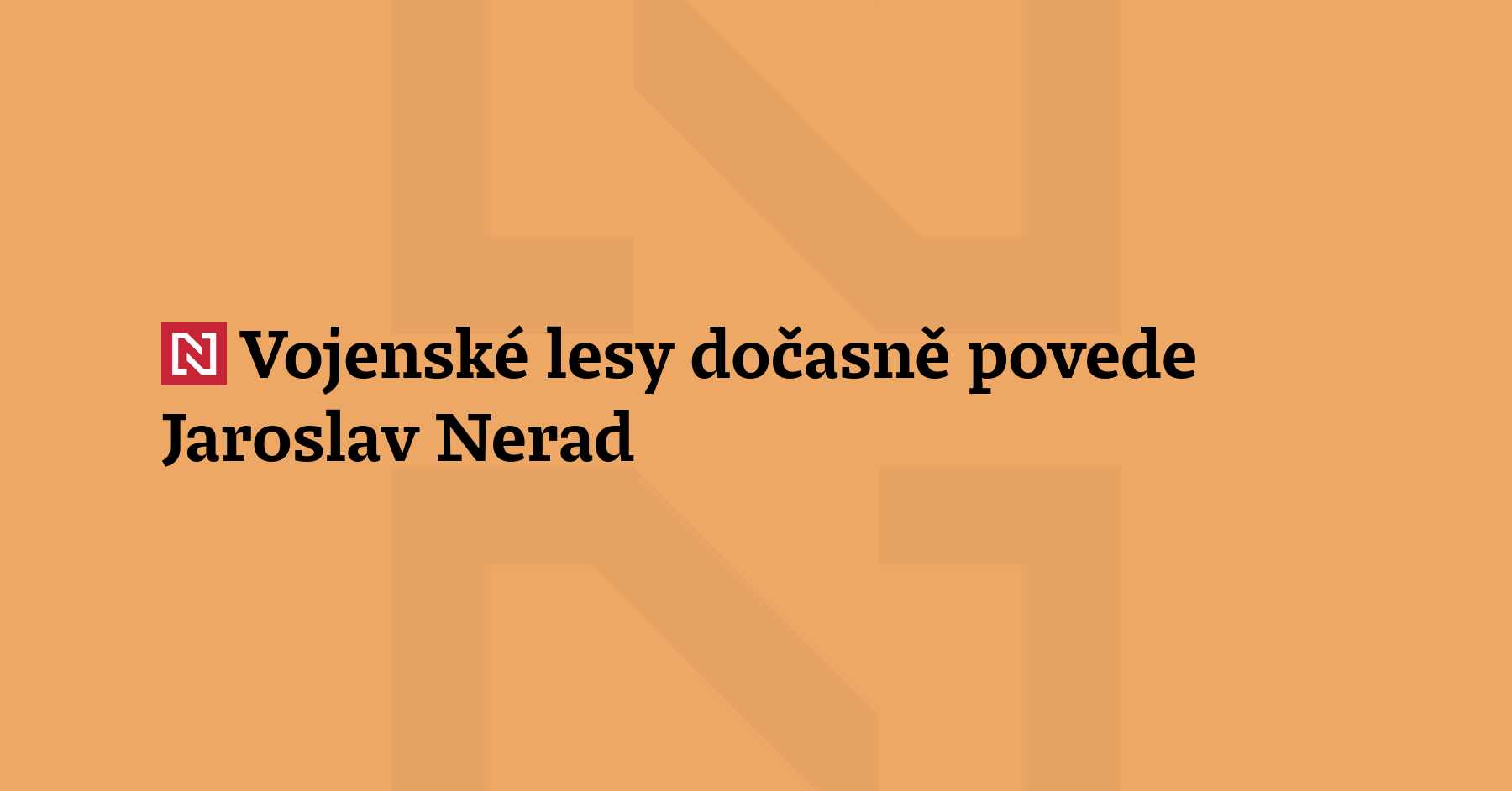 Vojenské lesy dočasně povede Jaroslav Nerad