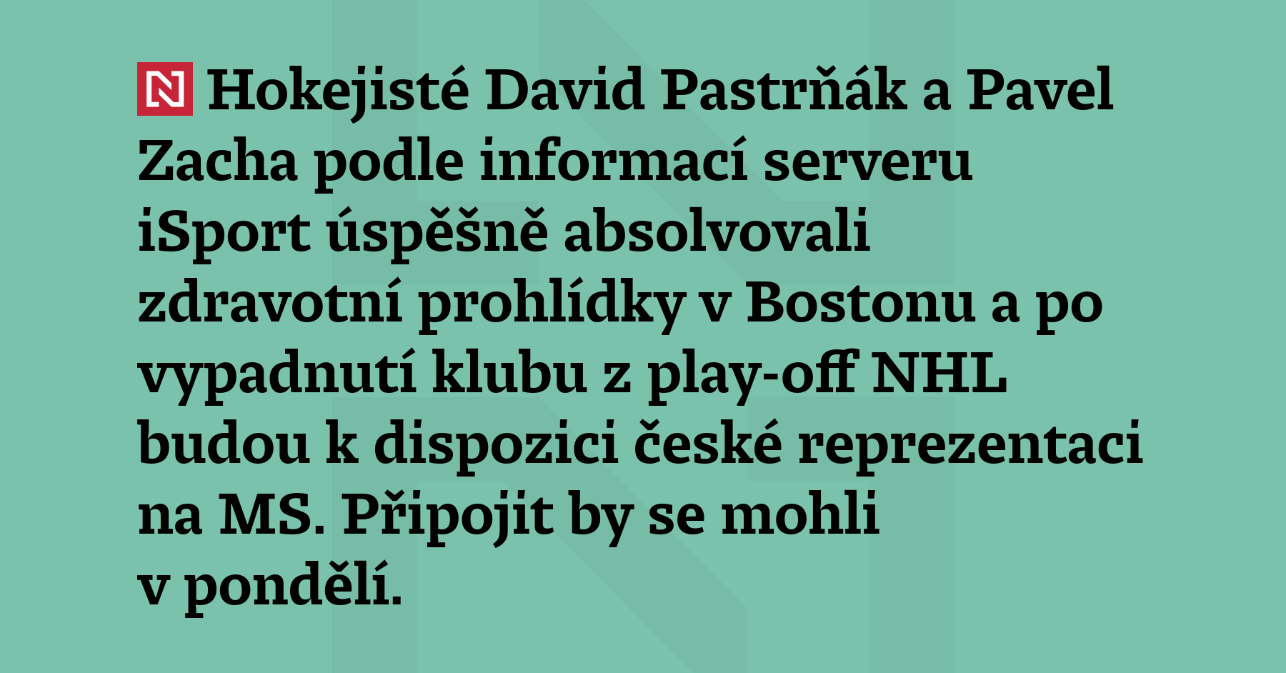 Hokejisté David Pastrňák a Pavel Zacha podle informací serveru iSport ...
