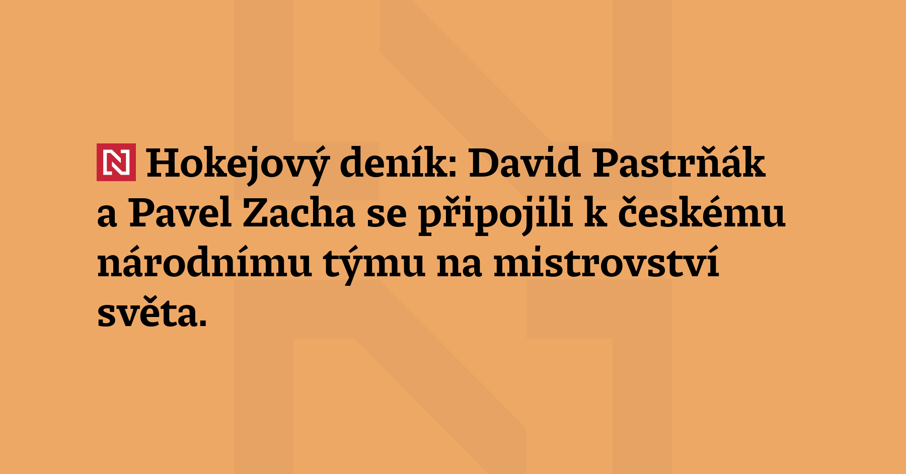 Hokejový deník: David Pastrňák a Pavel Zacha se připojili k českému ...