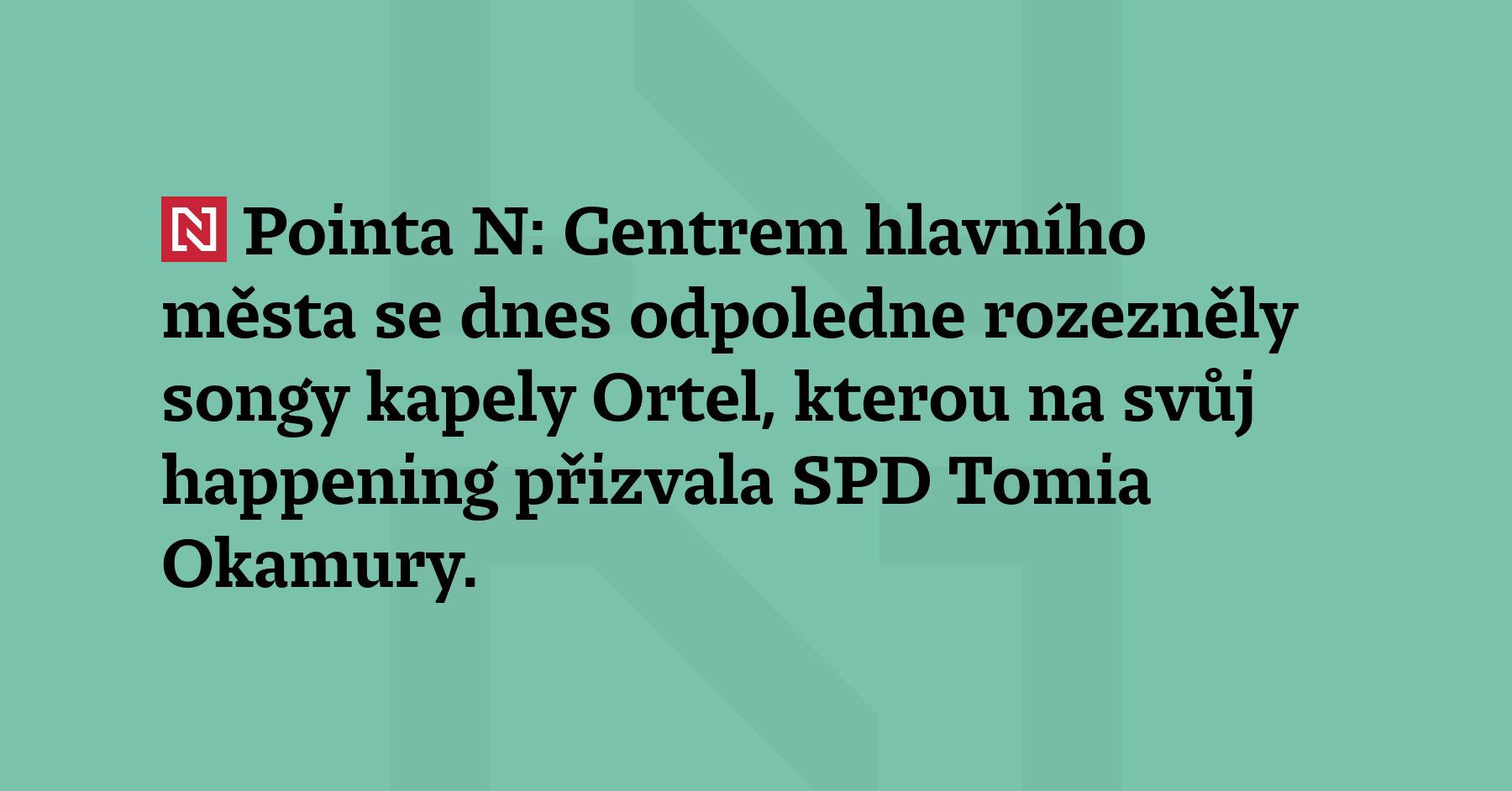 Pointa N: Centrem hlavního města se dnes odpoledne rozezněly songy kapely Ortel, kterou na svůj ...