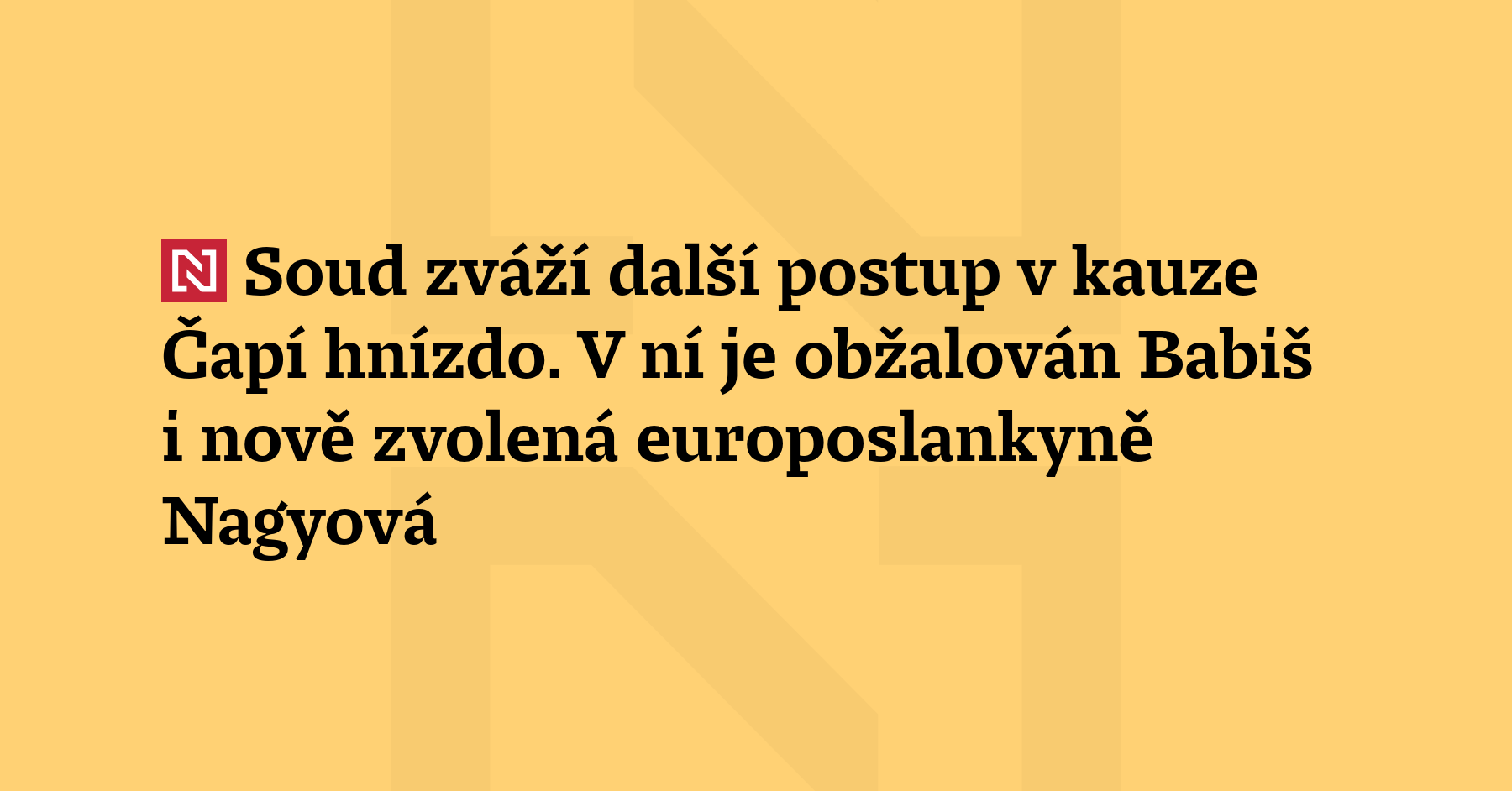 Soud zváží další postup v kauze Čapí hnízdo. V ní je obžalován Babiš i nově zvolená ...
