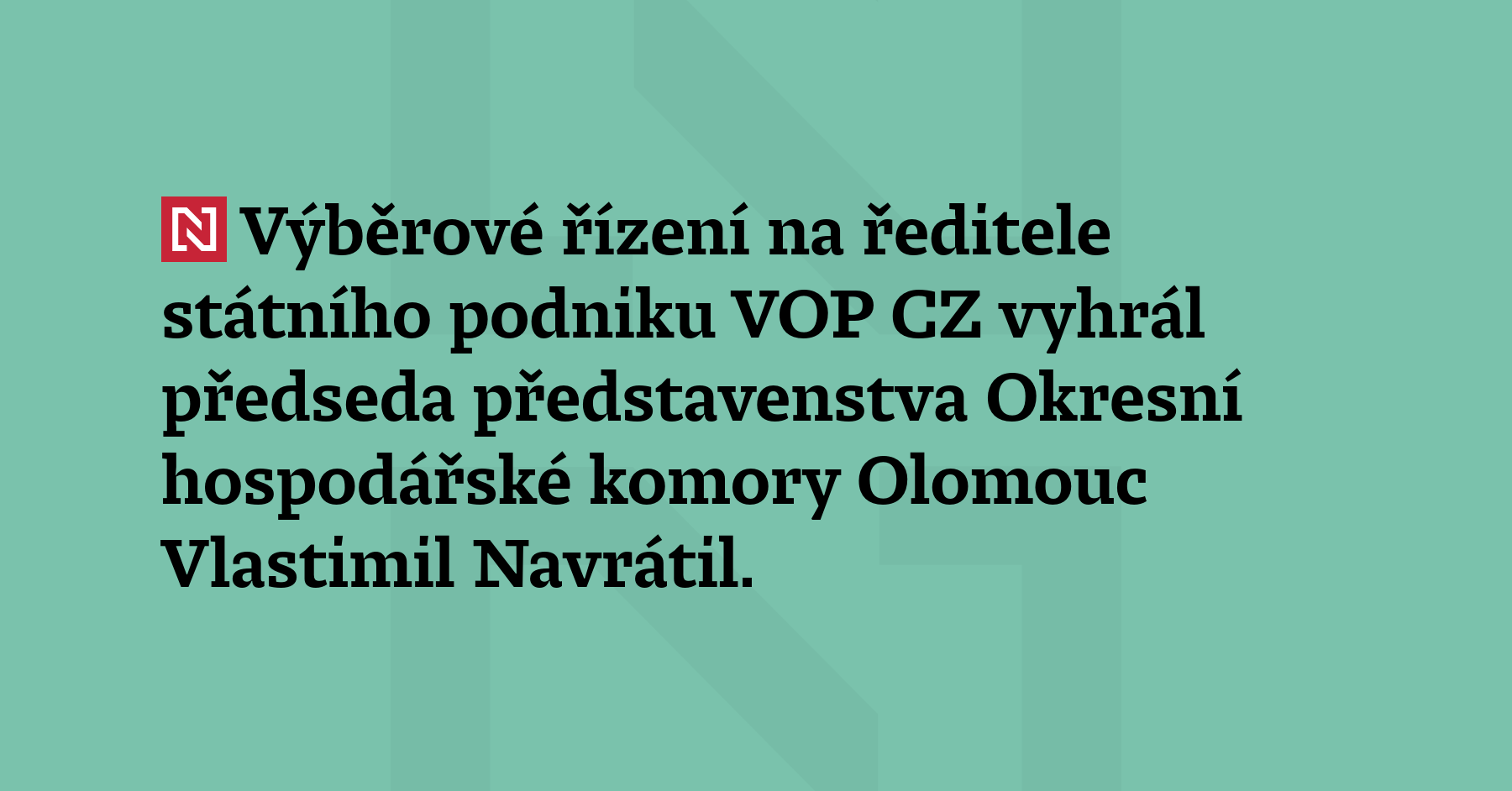 Výběrové řízení na ředitele státního podniku VOP CZ vyhrál předseda představenstva Okresní ...