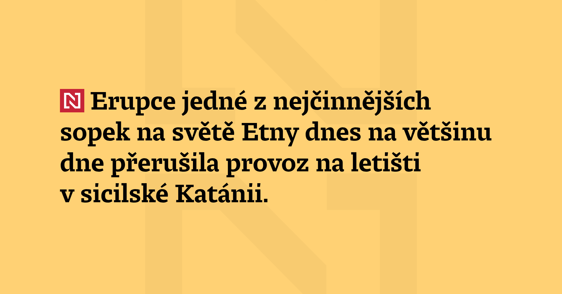 Erupce jedné z nejčinnějších sopek na světě Etny dnes na většinu dne ...