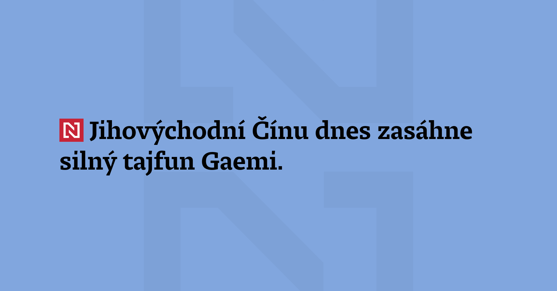 Jihovýchodní Čínu dnes zasáhne silný tajfun Gaemi