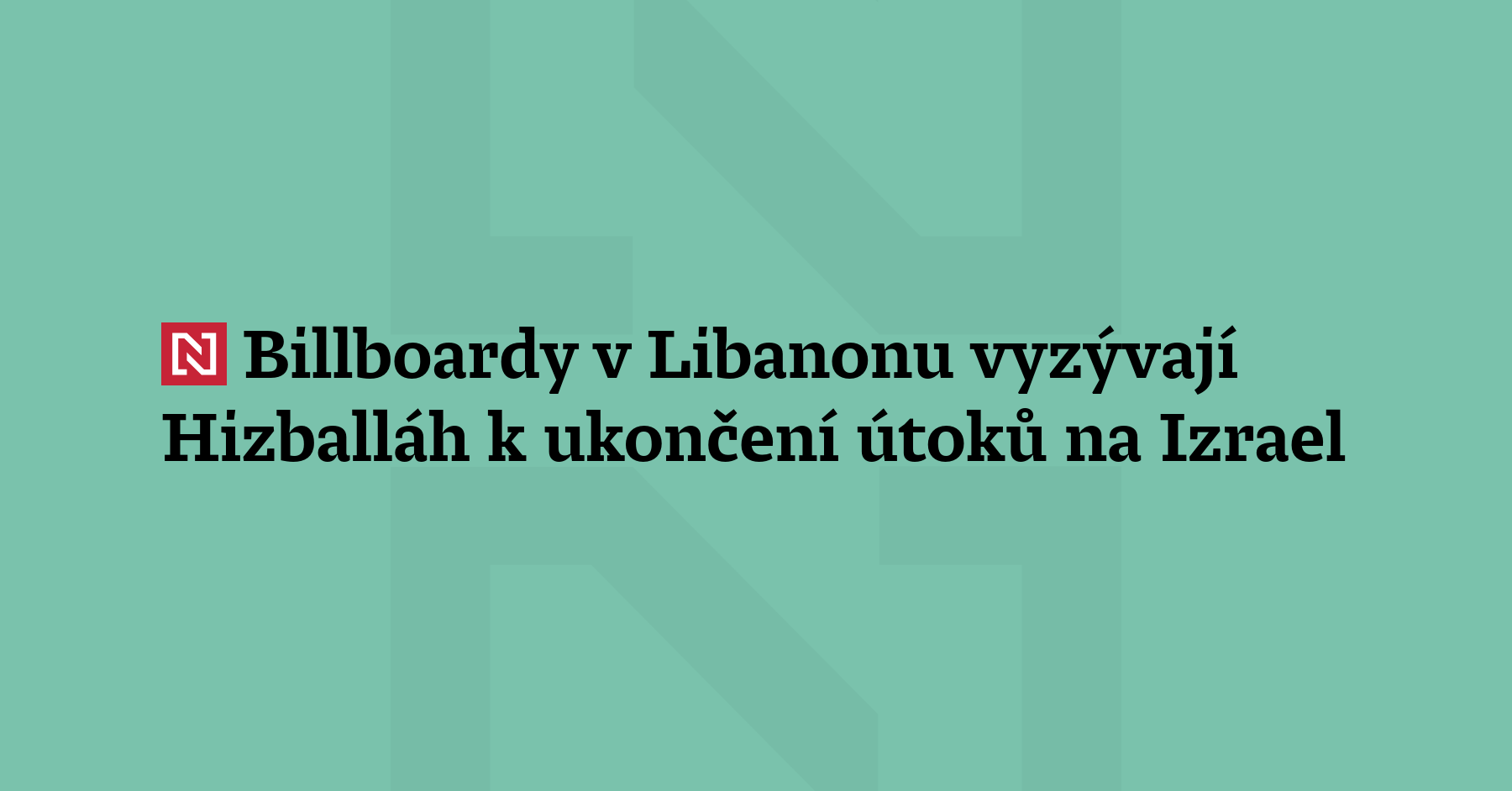 Billboardy v Libanonu vyzývají Hizballáh k ukončení útoků na Izrael