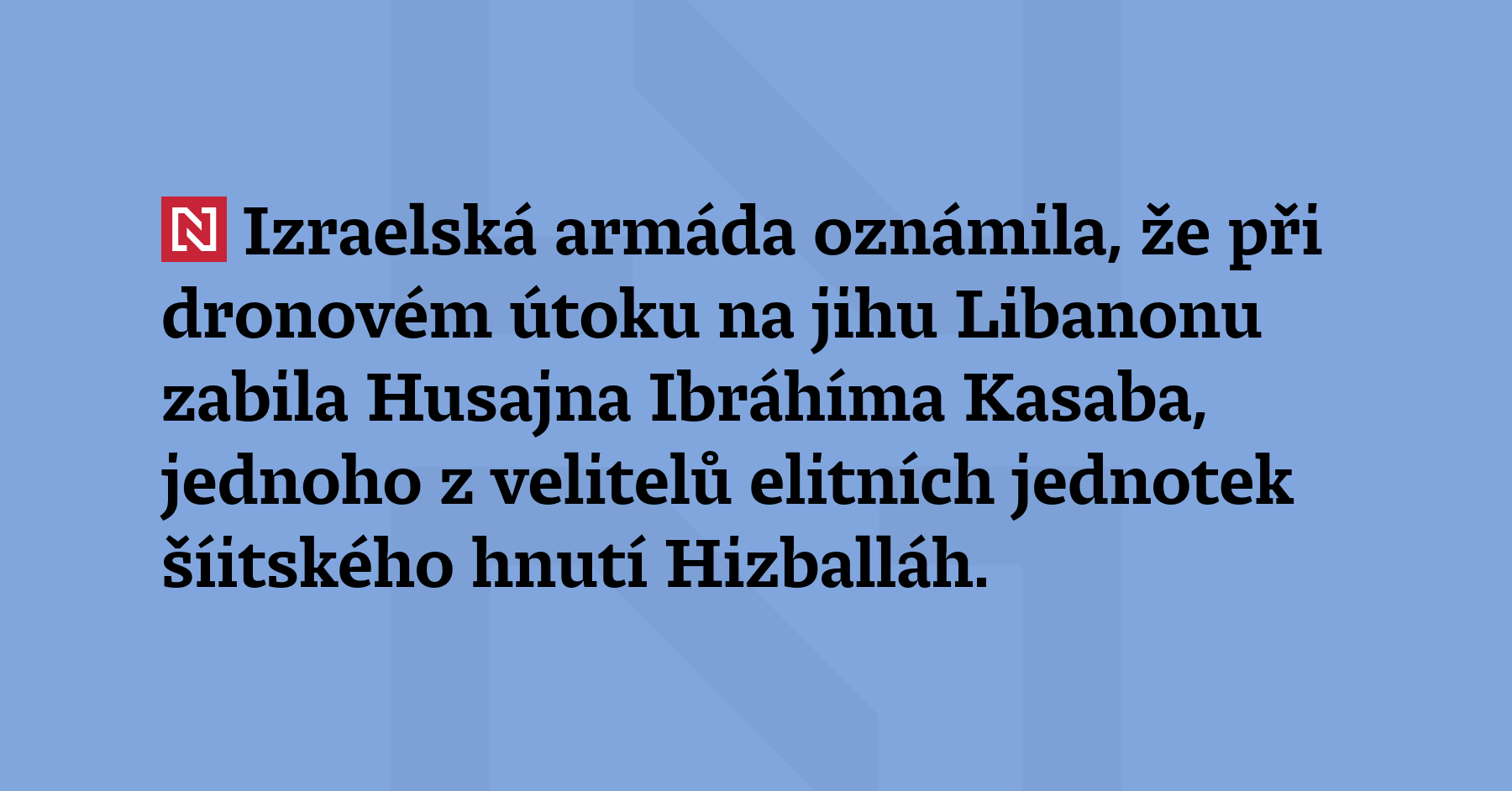 Izraelská armáda oznámila, že při dronovém útoku na jihu Libanonu ...