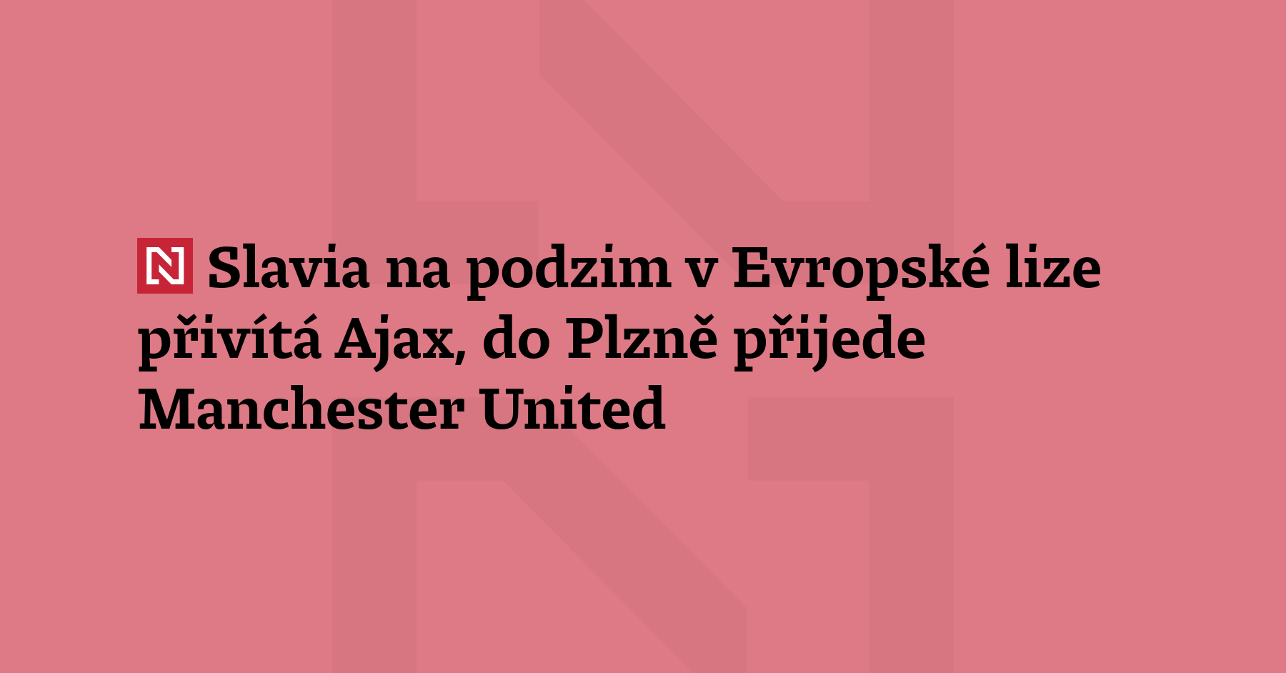 Slavia na podzim v Evropské lize přivítá Ajax, do Plzně přijede ...