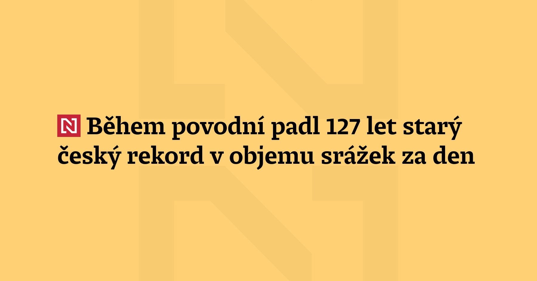 Během povodní padl 127 let starý český rekord v objemu srážek za den