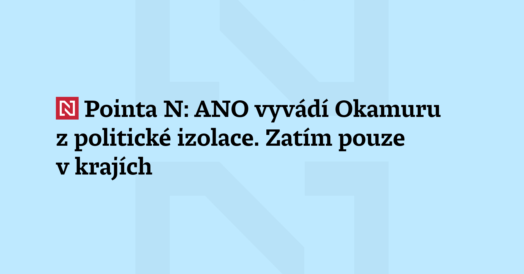 Pointa N: ANO vyvádí Okamuru z politické izolace. Zatím pouze v krajích