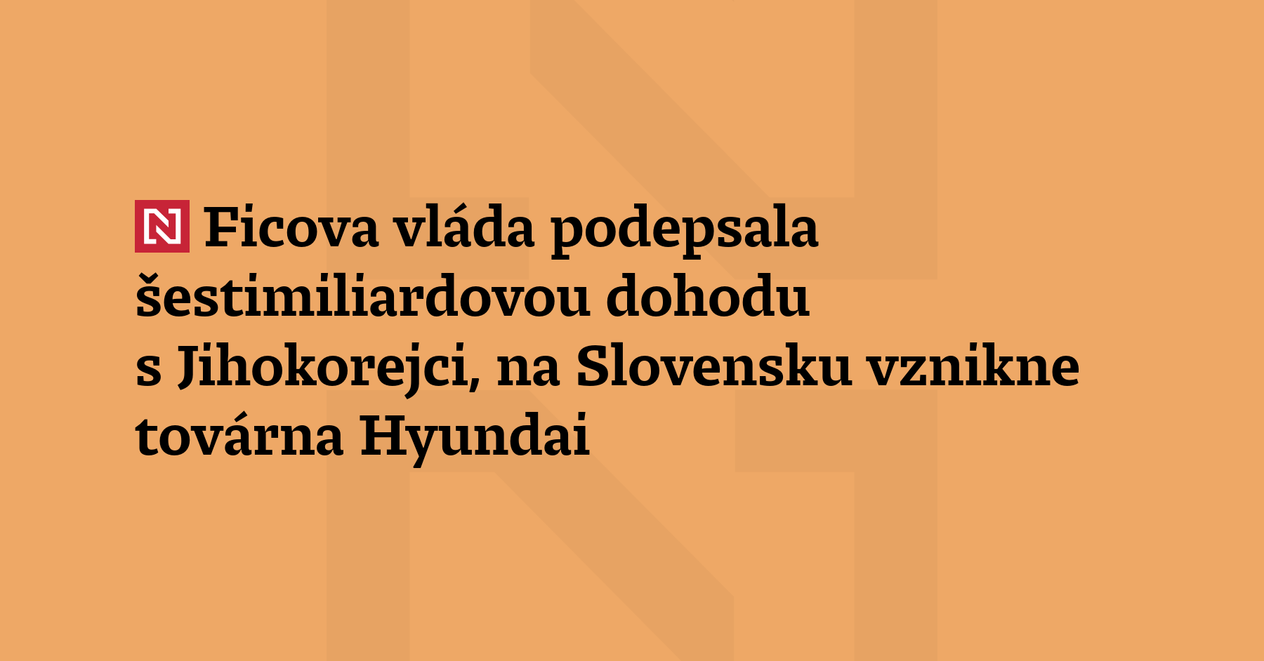 Ficova vláda podepsala šestimiliardovou dohodu s Jihokorejci, na ...