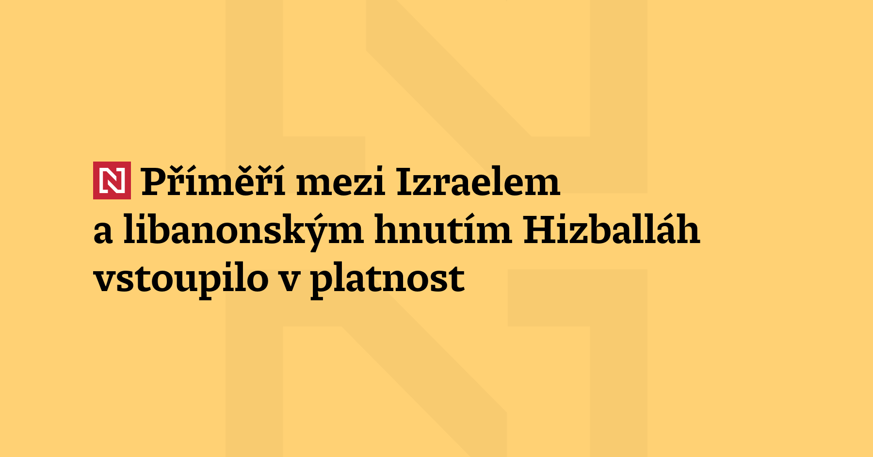 Příměří mezi Izraelem a libanonským hnutím Hizballáh vstoupilo v platnost