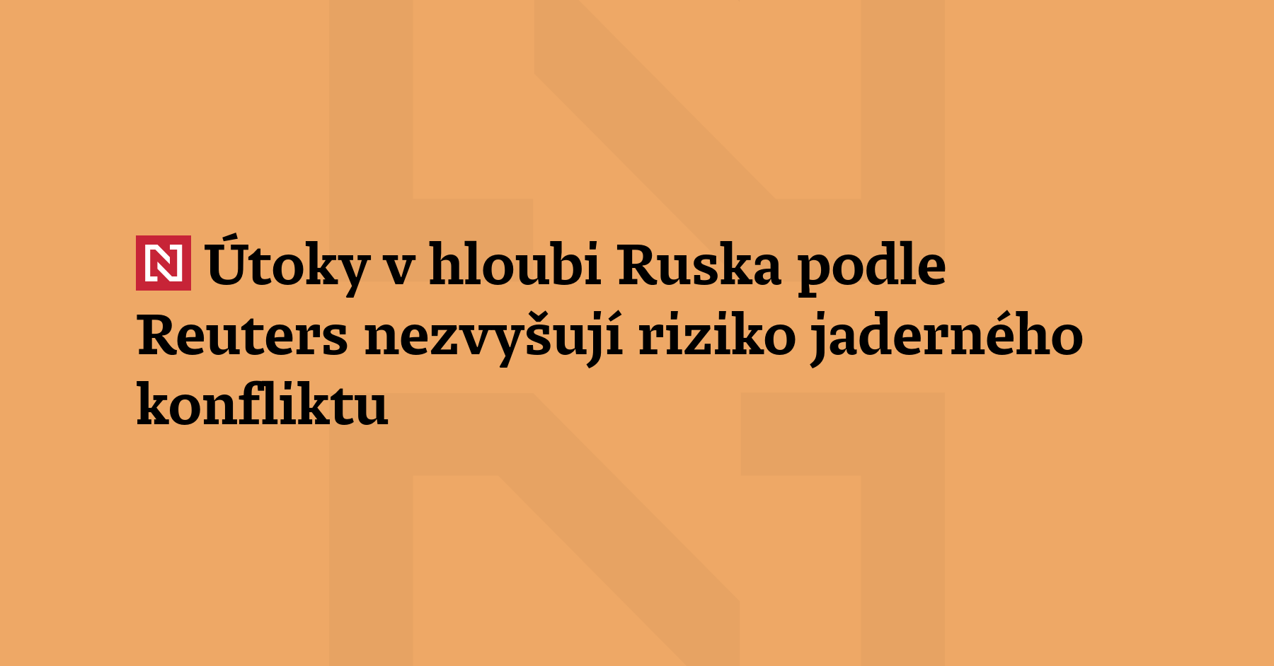 Útoky v hloubi Ruska podle Reuters nezvyšují riziko jaderného konfliktu