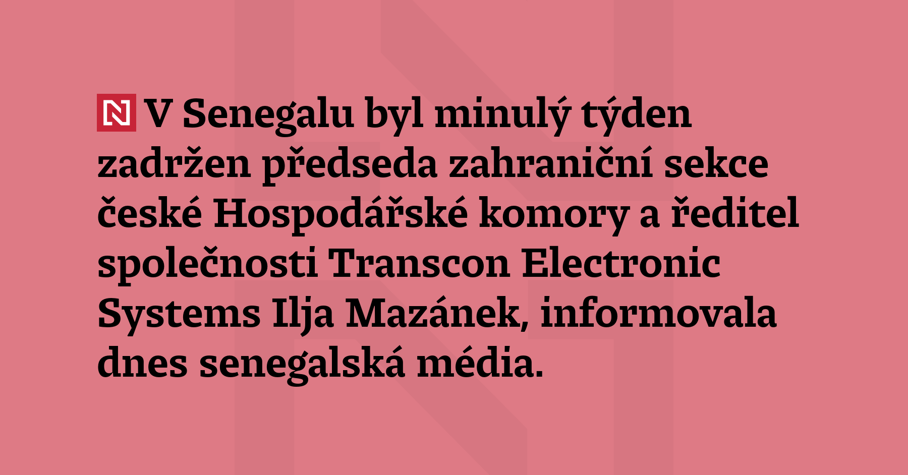 V Senegalu byl minulý týden zadržen předseda zahraniční sekce české ...