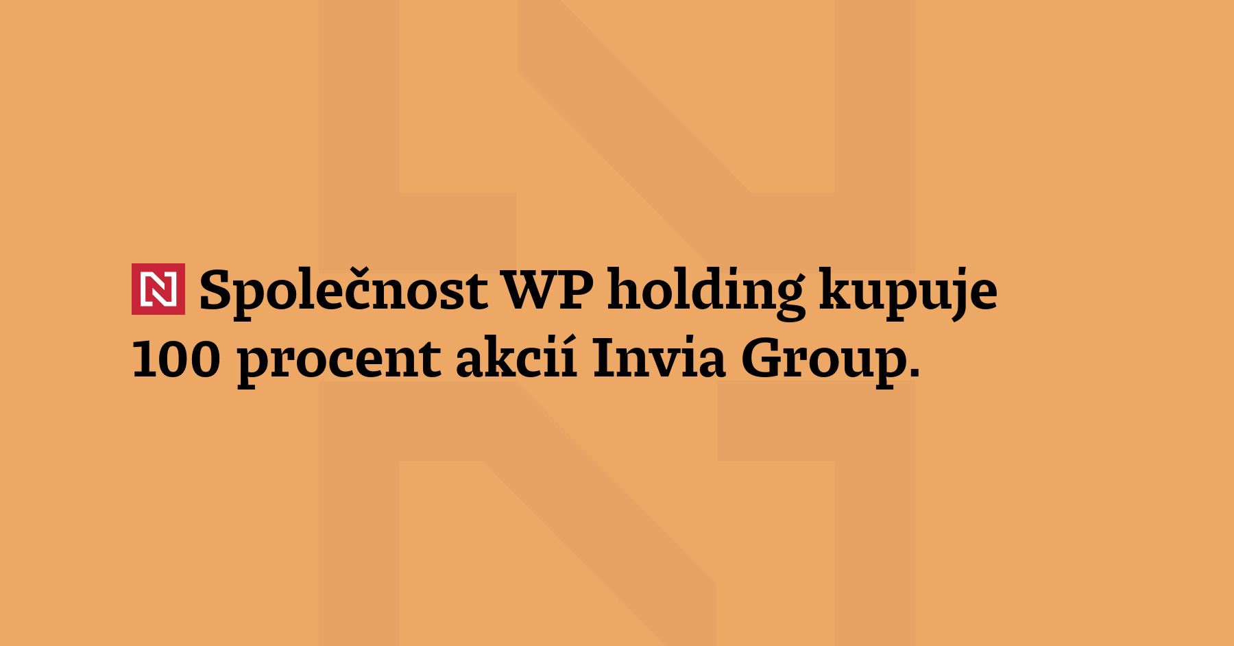 Společnost WP holding kupuje 100 procent akcií Invia Group