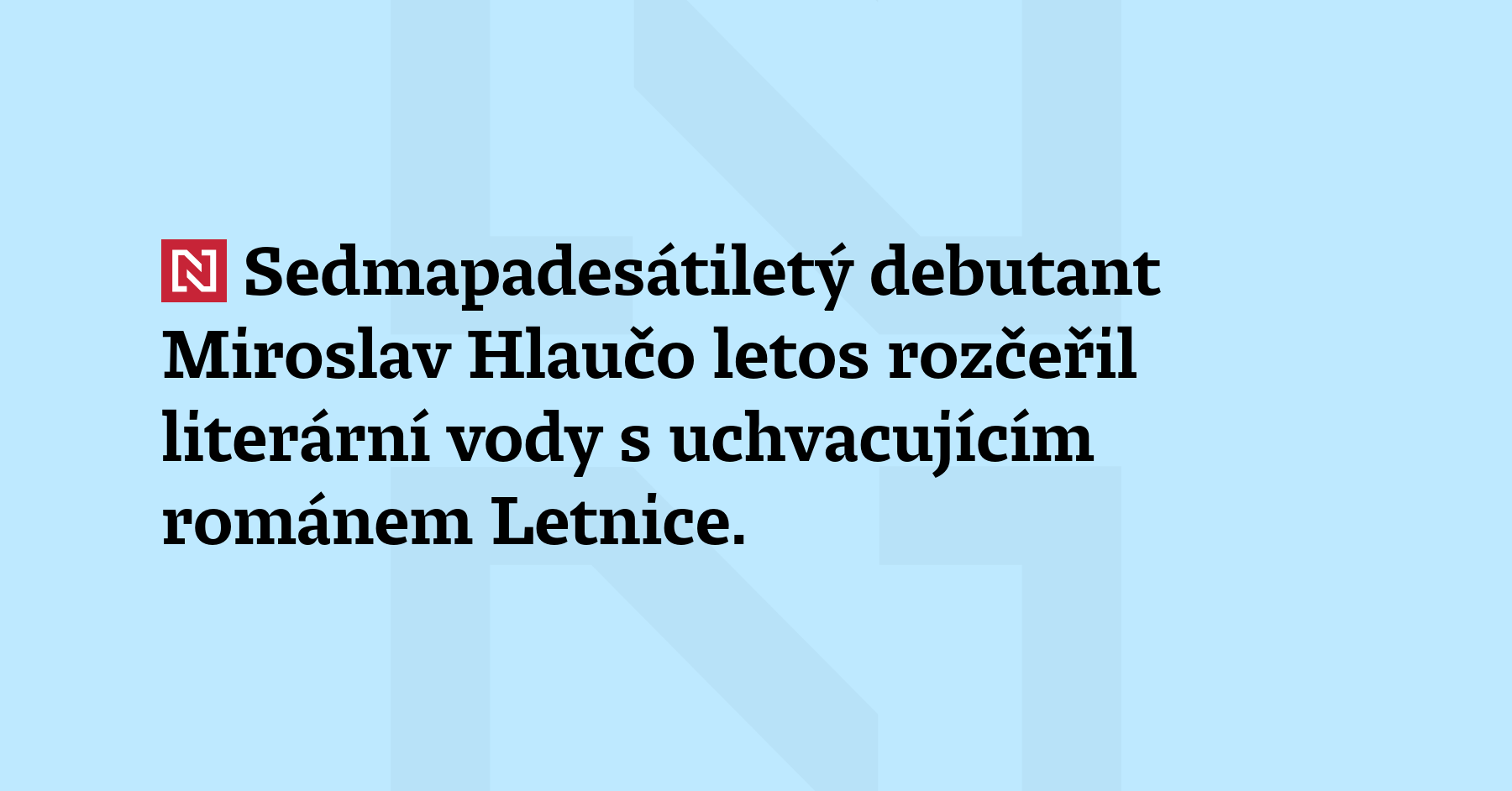 Sedmapadesátiletý debutant Miroslav Hlaučo letos rozčeřil literární ...