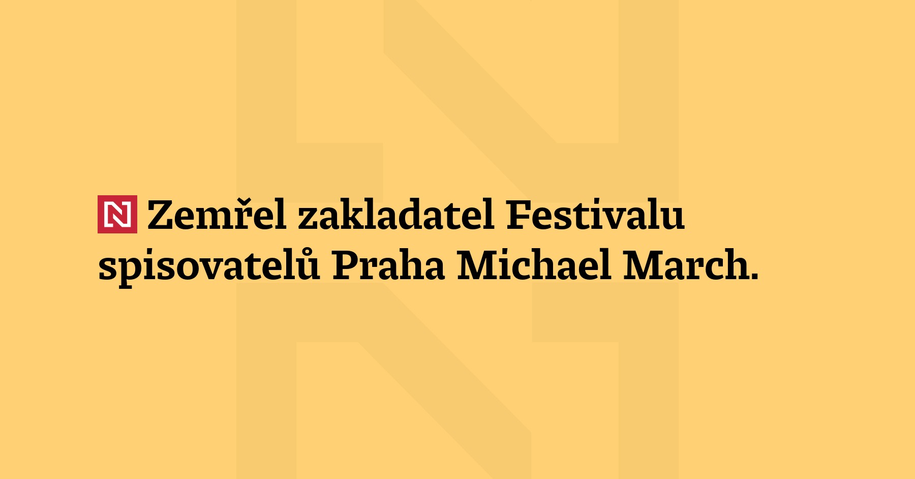 Zemřel zakladatel Festivalu spisovatelů Praha Michael March