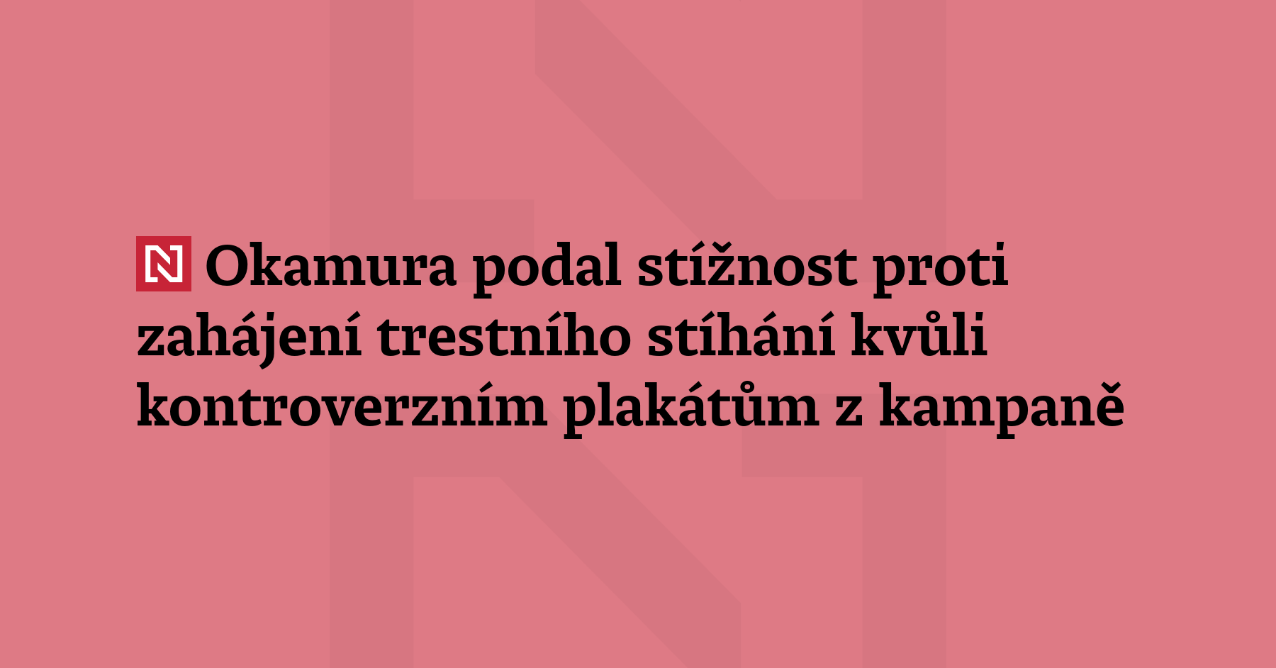 Okamura podal stížnost proti zahájení trestního stíhání kvůli ...