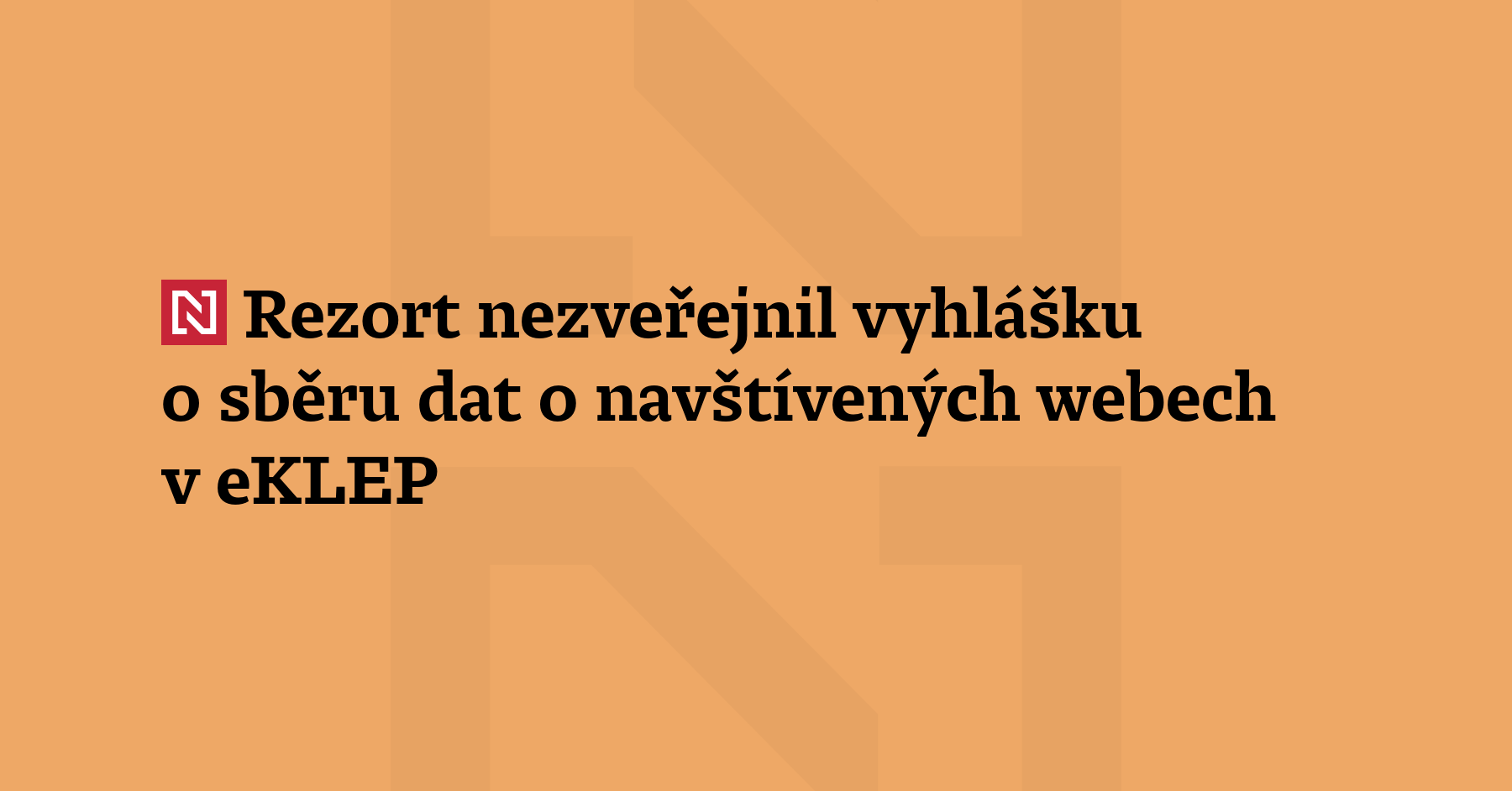 Rezort nezveřejnil vyhlášku o sběru dat o navštívených webech v eKLEP