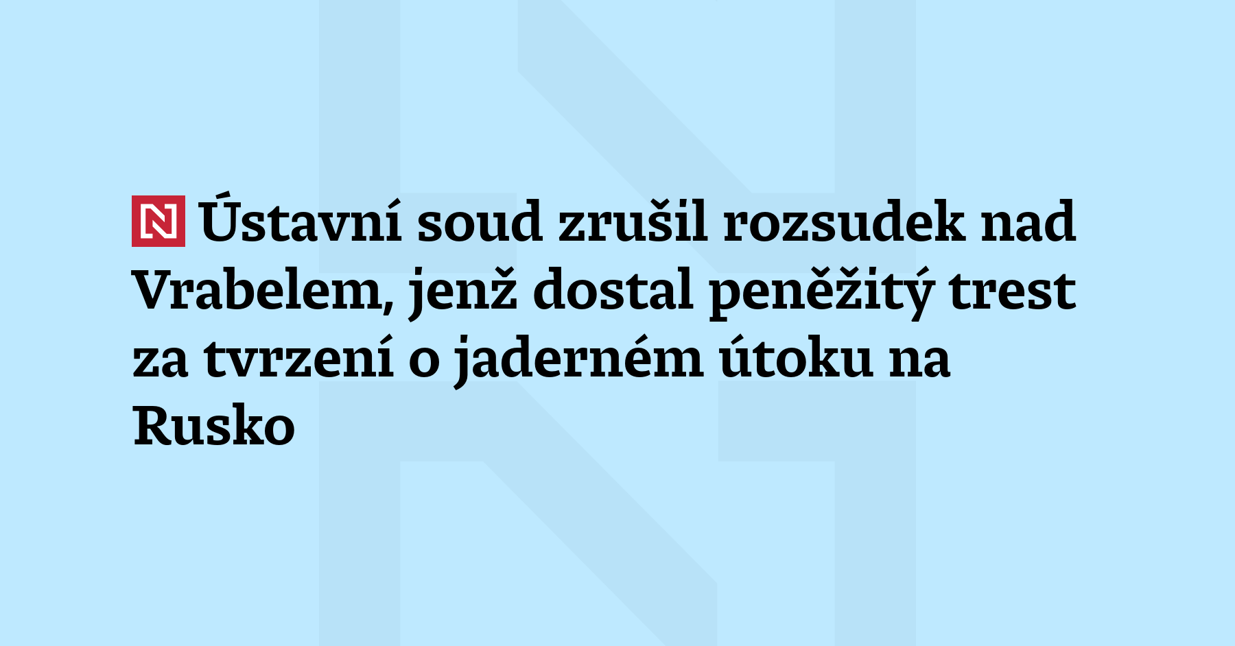 Ústavní soud zrušil rozsudek nad Vrabelem, jenž dostal peněžitý trest za tvrzení o jaderném ...