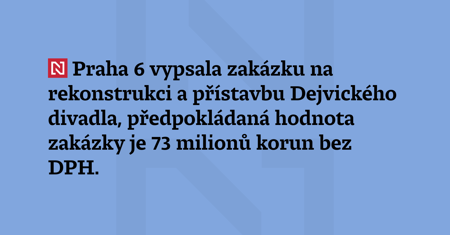 Praha 6 vypsala zakázku na rekonstrukci a přístavbu Dejvického divadla