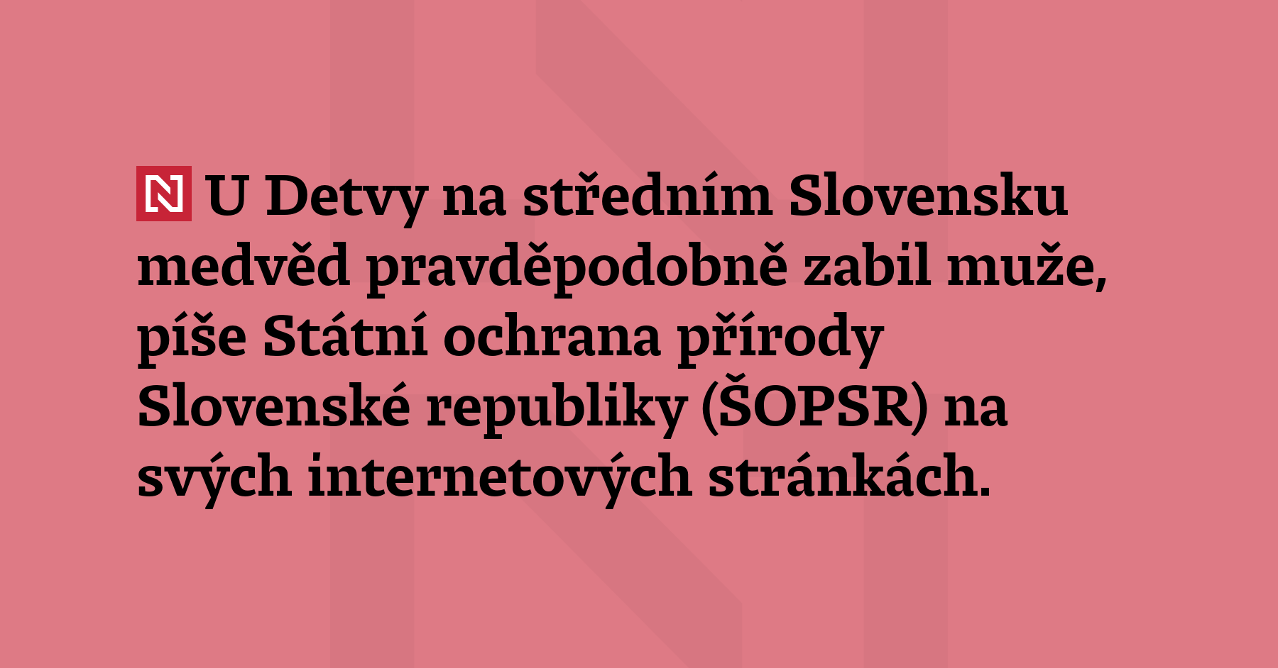 U Detvy na středním Slovensku medvěd pravděpodobně zabil muže