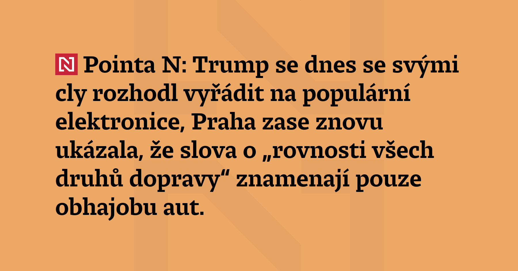 Pointa N: Trump se dnes se svými cly rozhodl vyřádit na populární ...