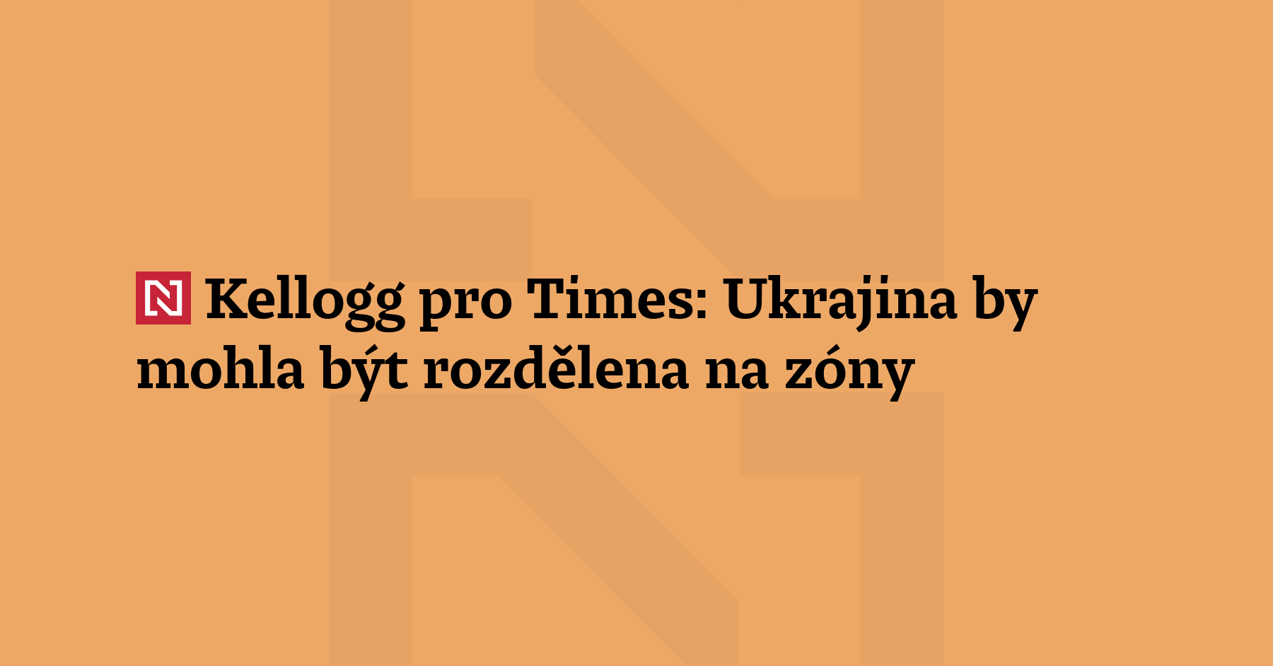 Kellogg pro Times: Ukrajina by mohla být rozdělena na zóny