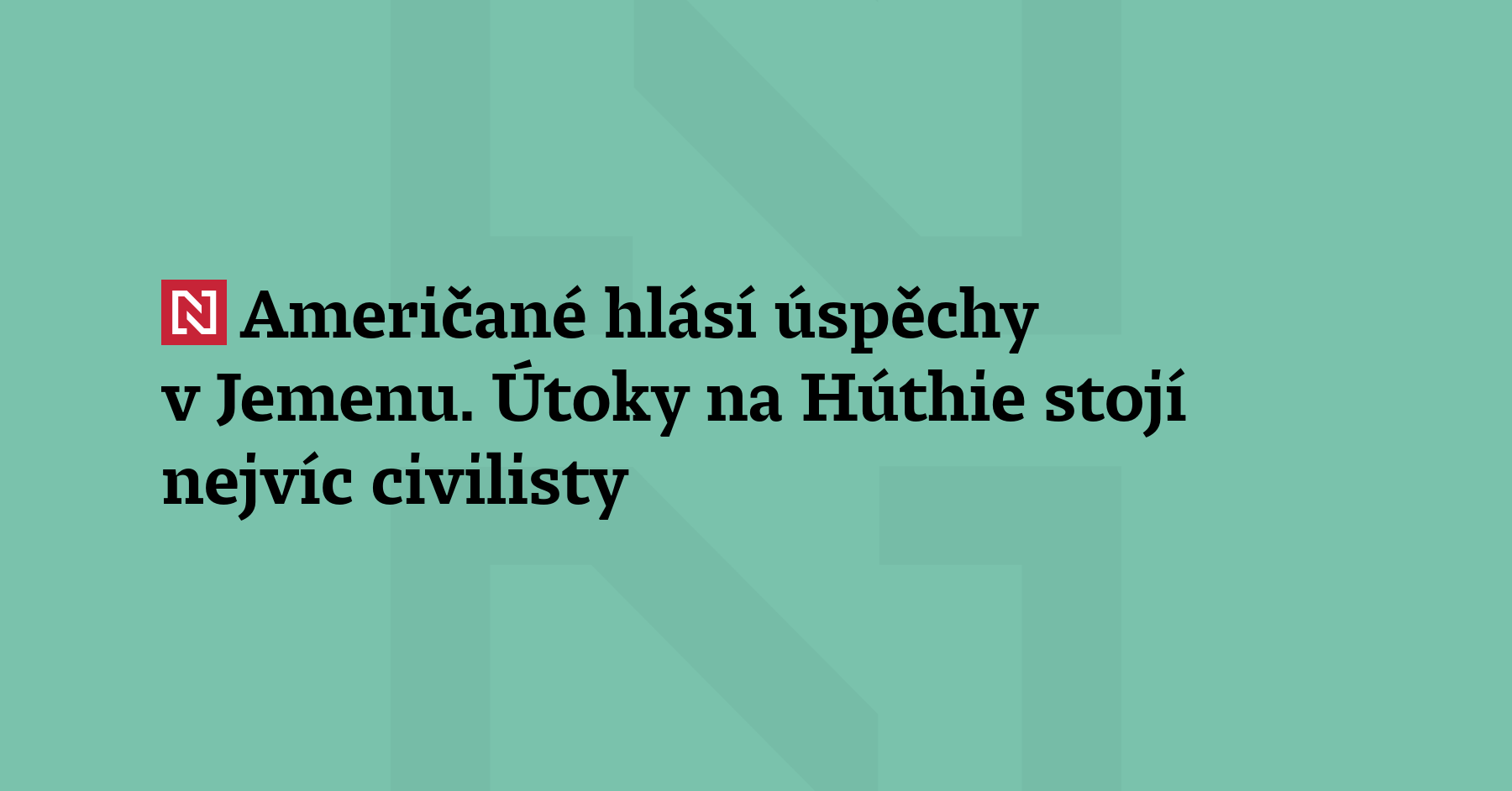 Američané hlásí úspěchy v Jemenu. Útoky na Húthie stojí nejvíc civilisty