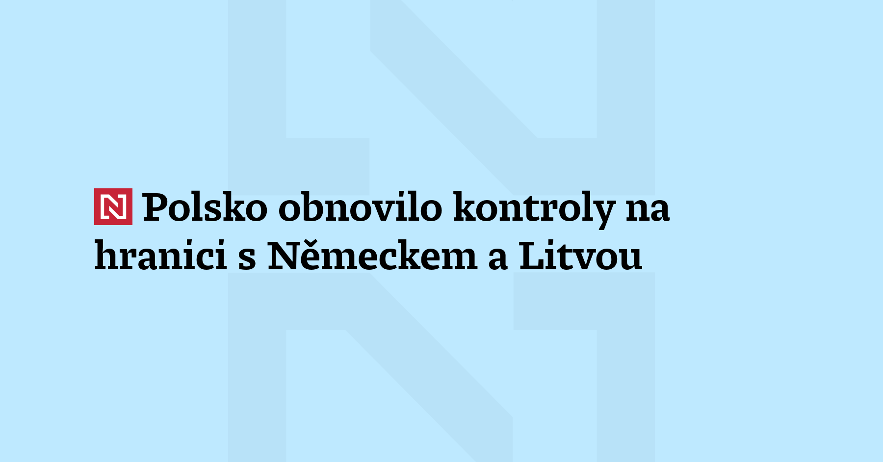 Polsko obnovilo kontroly na hranici s Německem a Litvou