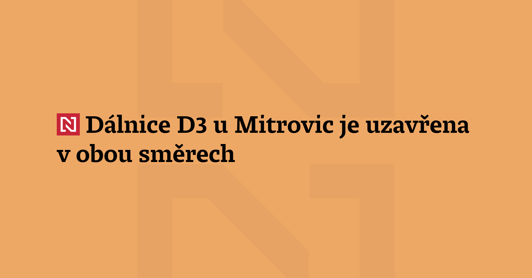 Dálnice D3 u Mitrovic je uzavřena v obou směrech