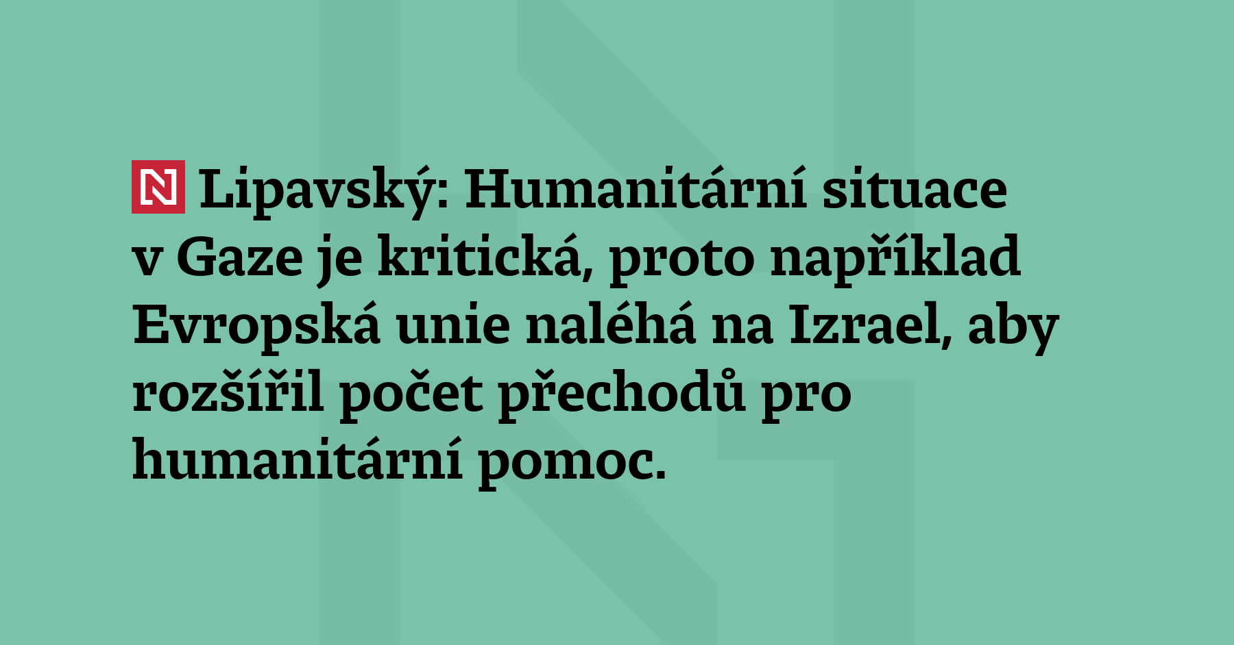 Lipavský: Humanitární situace v Gaze je kritická