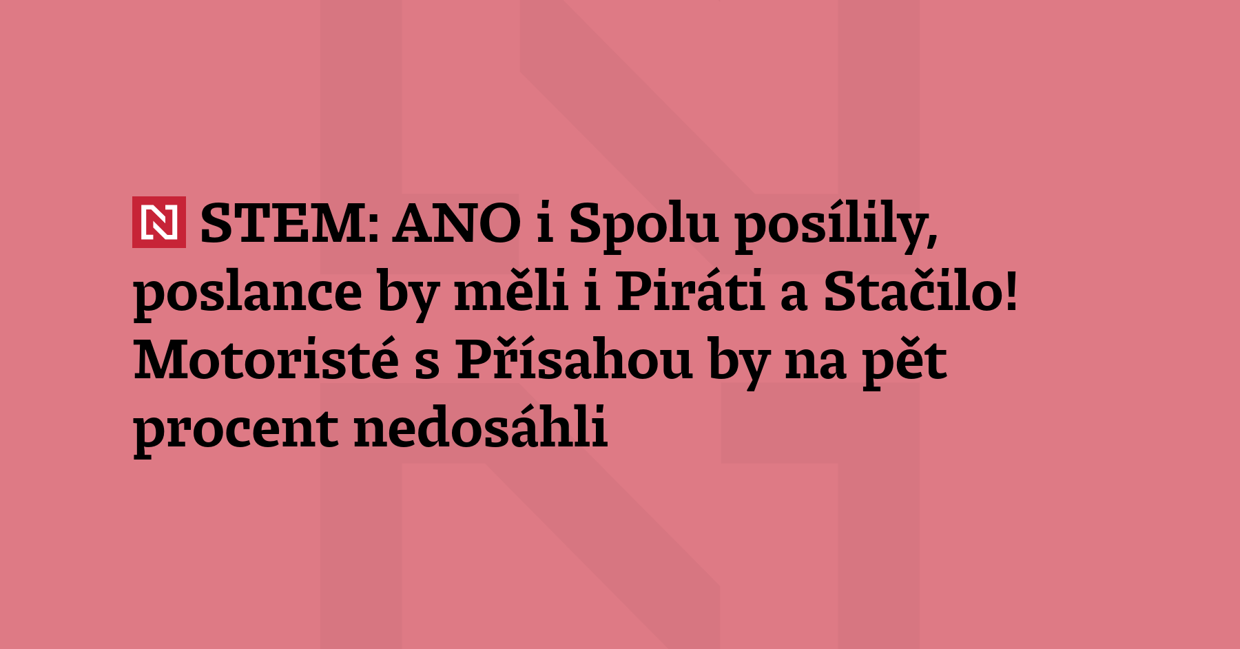 STEM: ANO i Spolu posílily, poslance by měli i Piráti a Stačilo! Motoristé s Přísahou by na pět ...