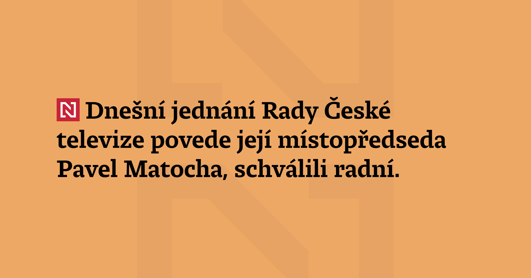 Dnešní jednání Rady České televize povede její místopředseda Pavel ...