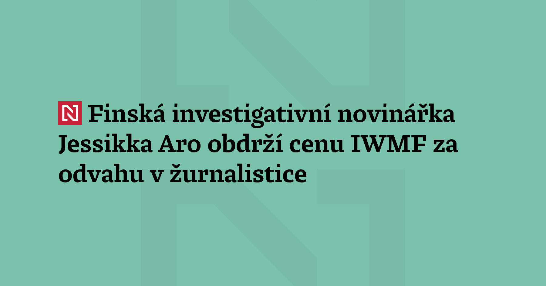 Finská investigativní novinářka Jessikka Aro obdrží cenu IWMF za odvahu ...