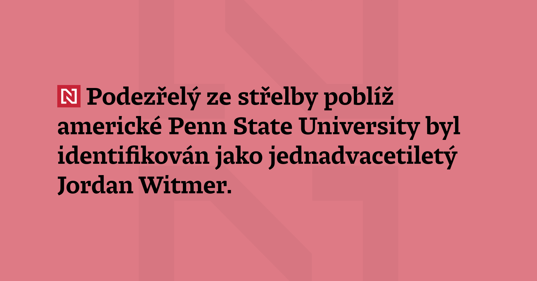 Podezřelý ze střelby poblíž americké Penn State University byl ...