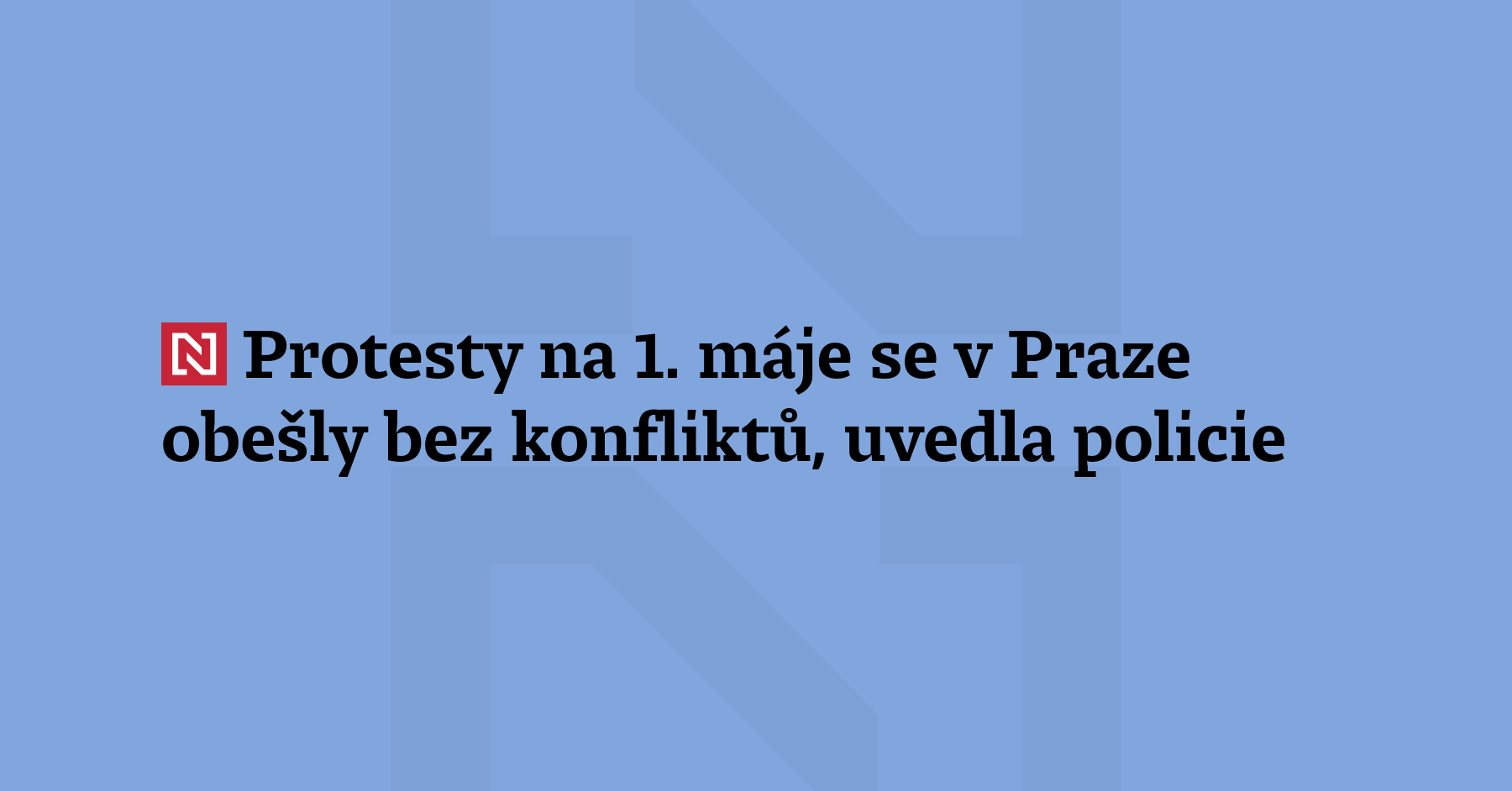 Protesty na 1. máje se v Praze obešly bez konfliktů, uvedla policie