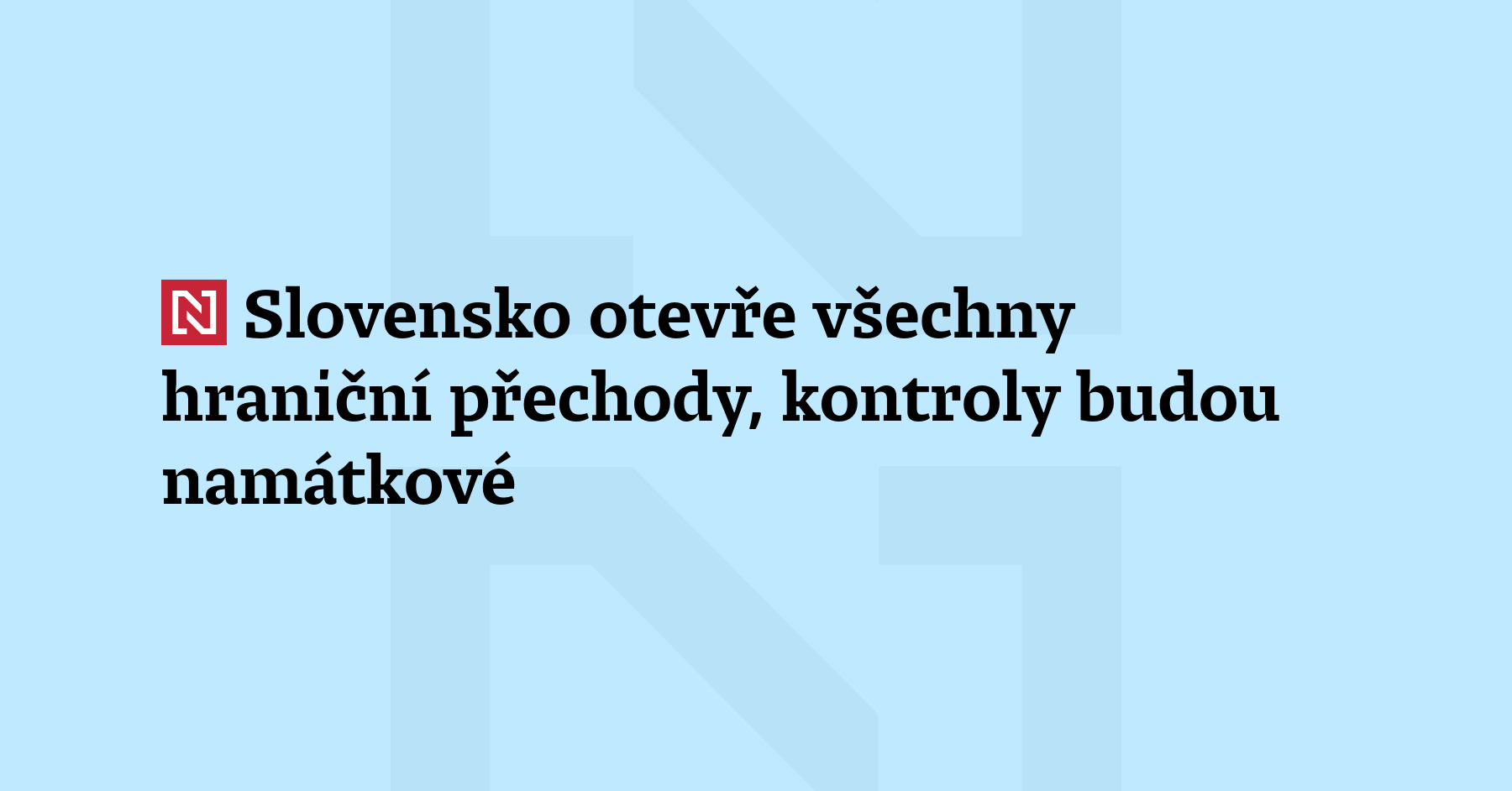 Slovensko otevře všechny hraniční přechody, kontroly budou namátkové
