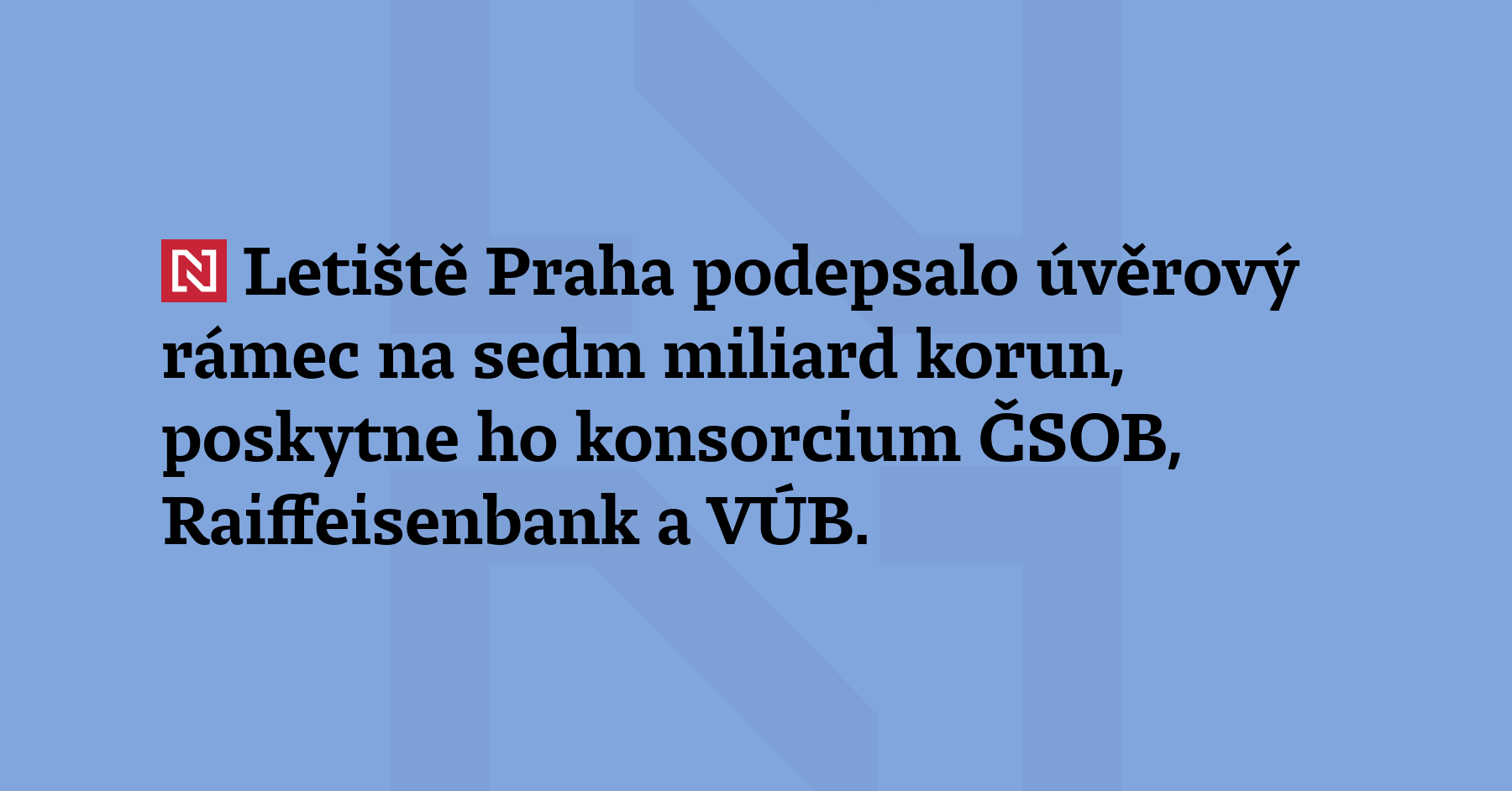 Letiště Praha podepsalo úvěrový rámec na sedm miliard korun