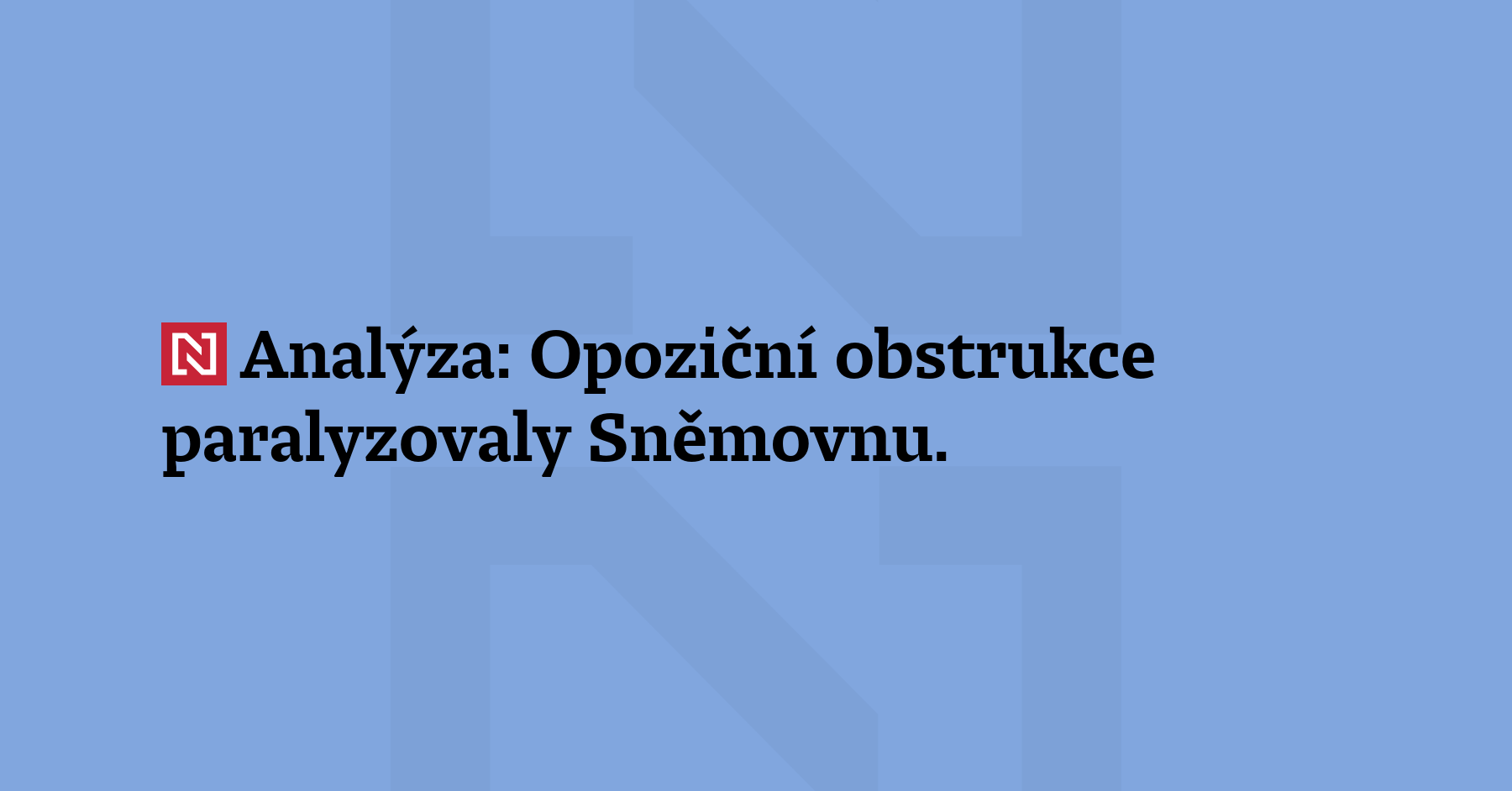 Analýza: Opoziční obstrukce paralyzovaly Sněmovnu