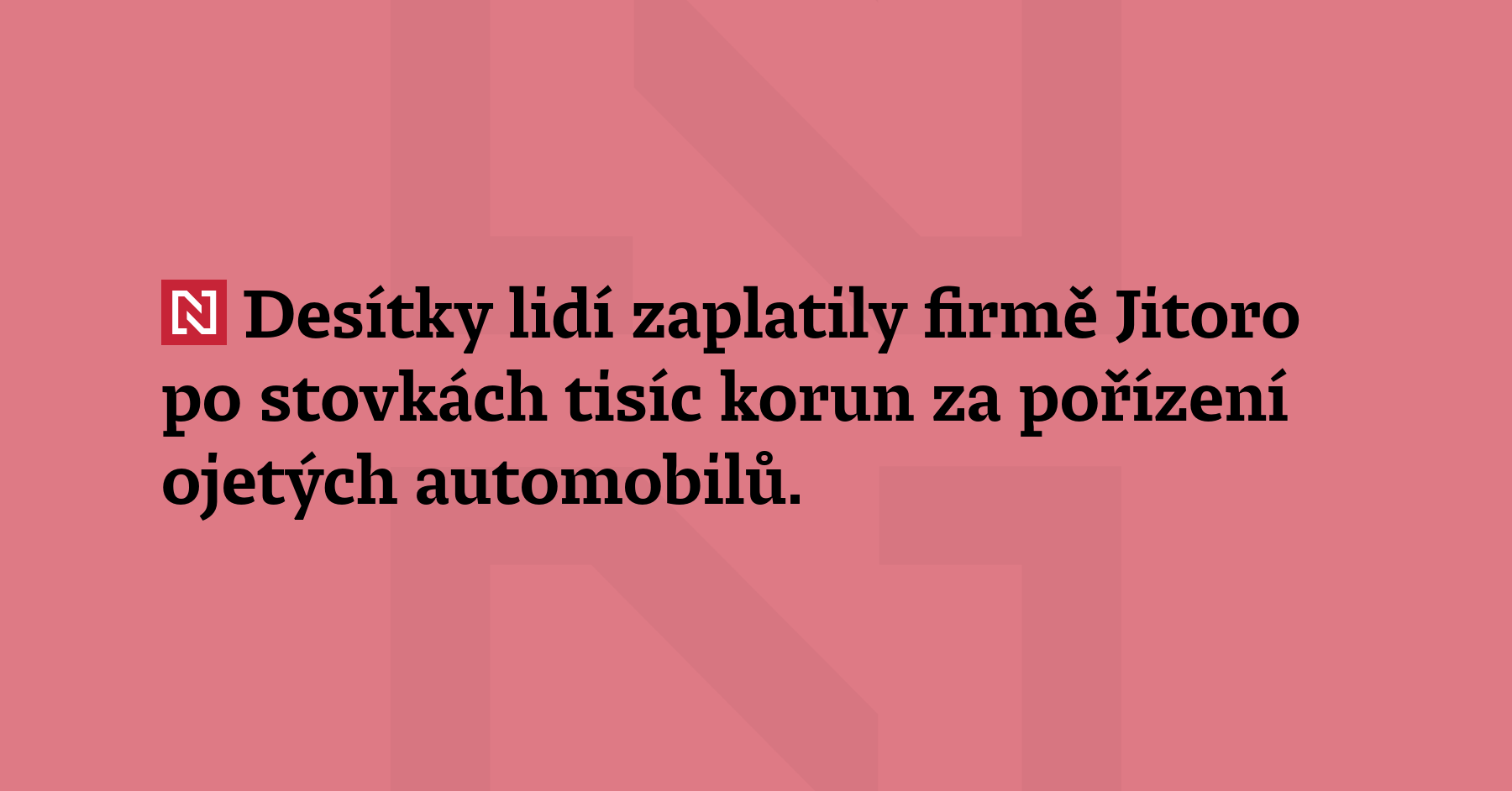 Desítky lidí zaplatily firmě Jitoro po stovkách tisíc korun za pořízení ...