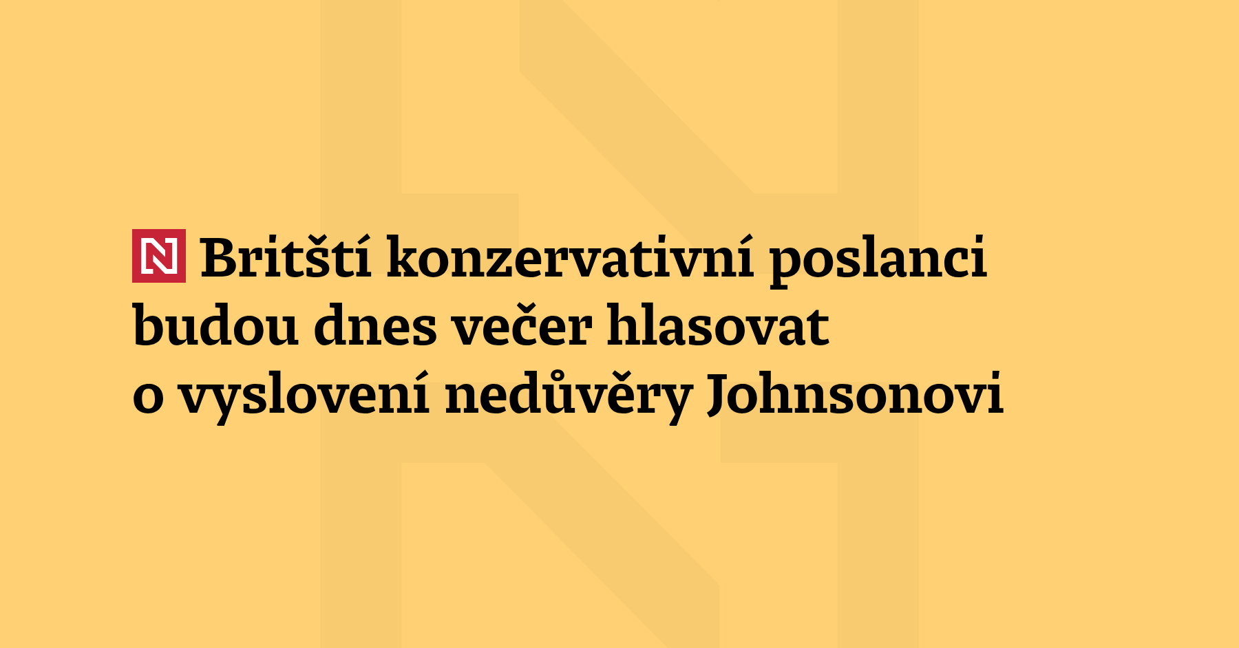 Britští konzervativní poslanci budou dnes večer hlasovat o vyslovení ...