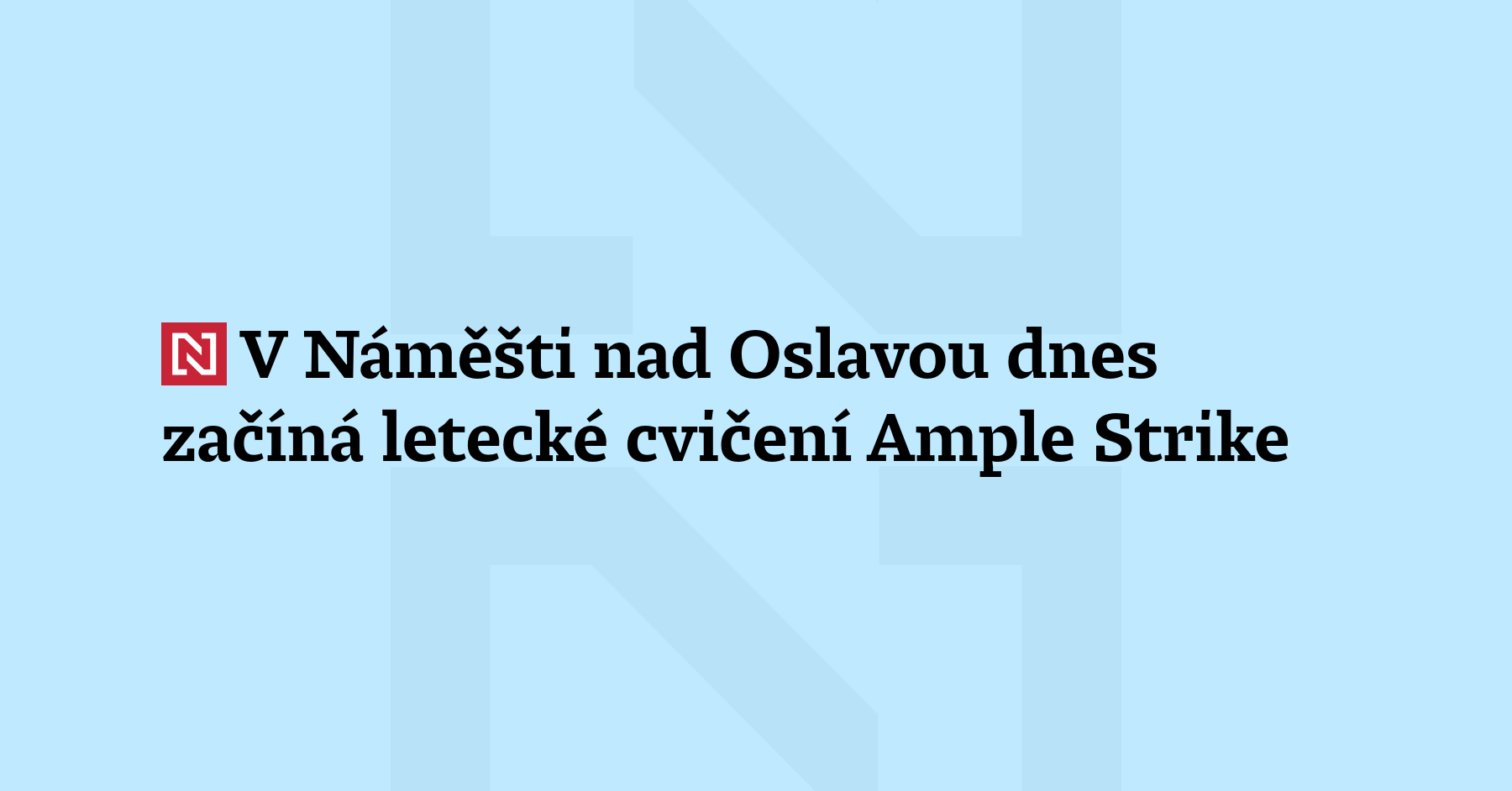 V Náměšti nad Oslavou dnes začíná letecké cvičení Ample Strike