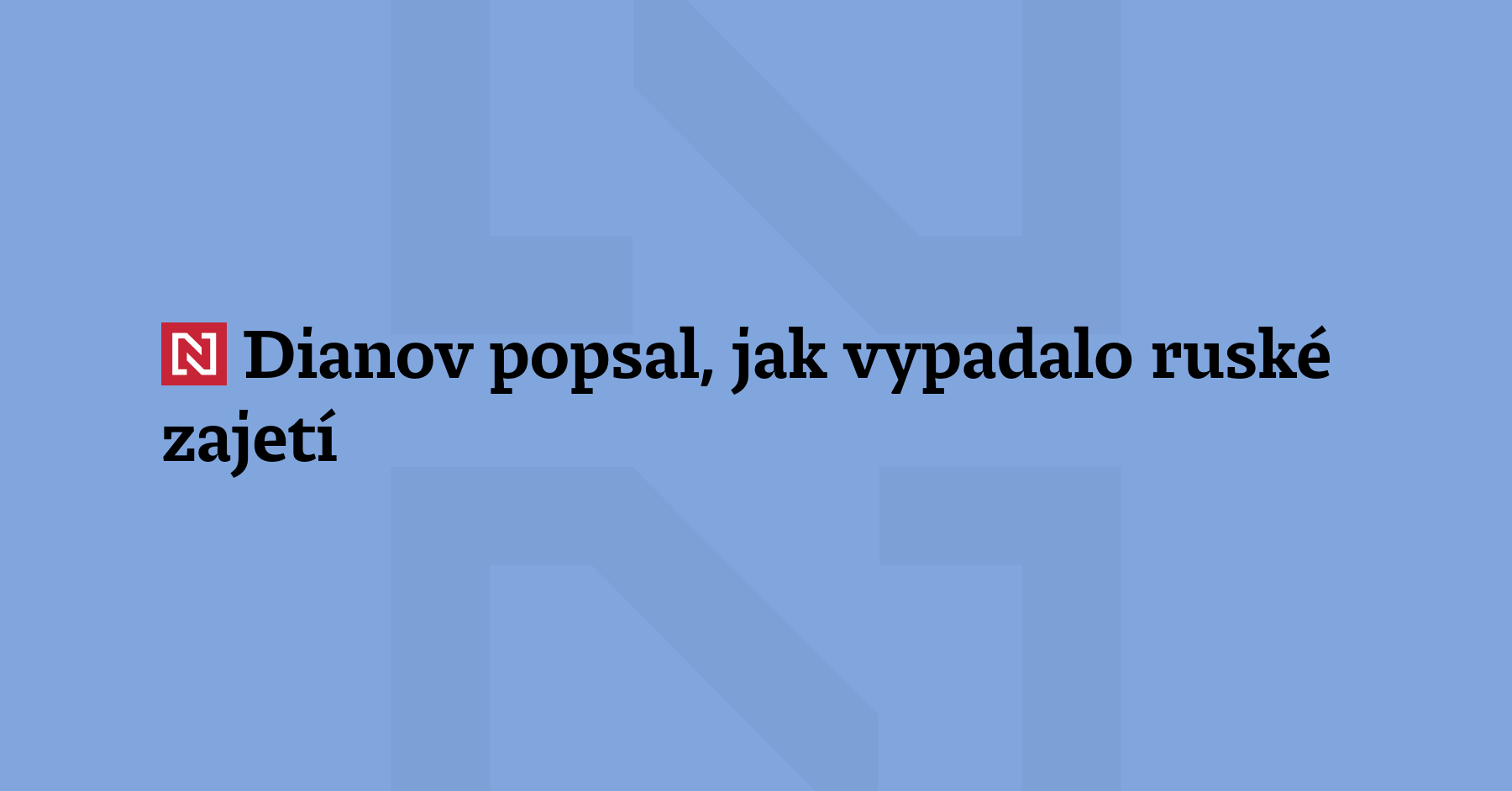 Dianov popsal, jak vypadalo ruské zajetí